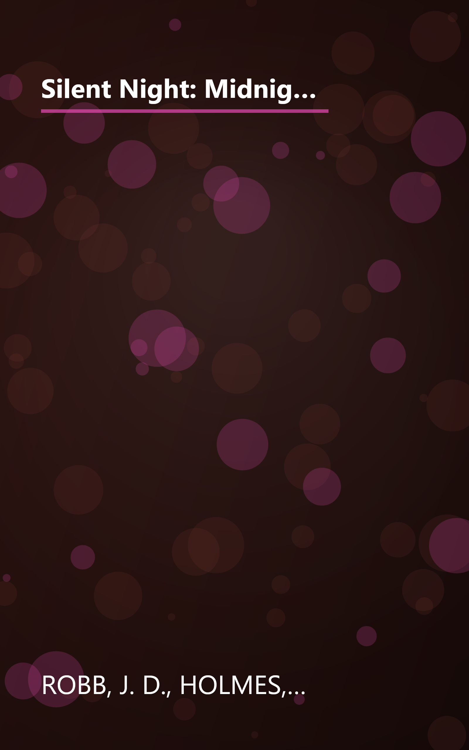 Silent Night: Midnight in Death/Unexpected Gift/Christmas Promise/Berry Merry Christmas (Christmas Anthology) book cover