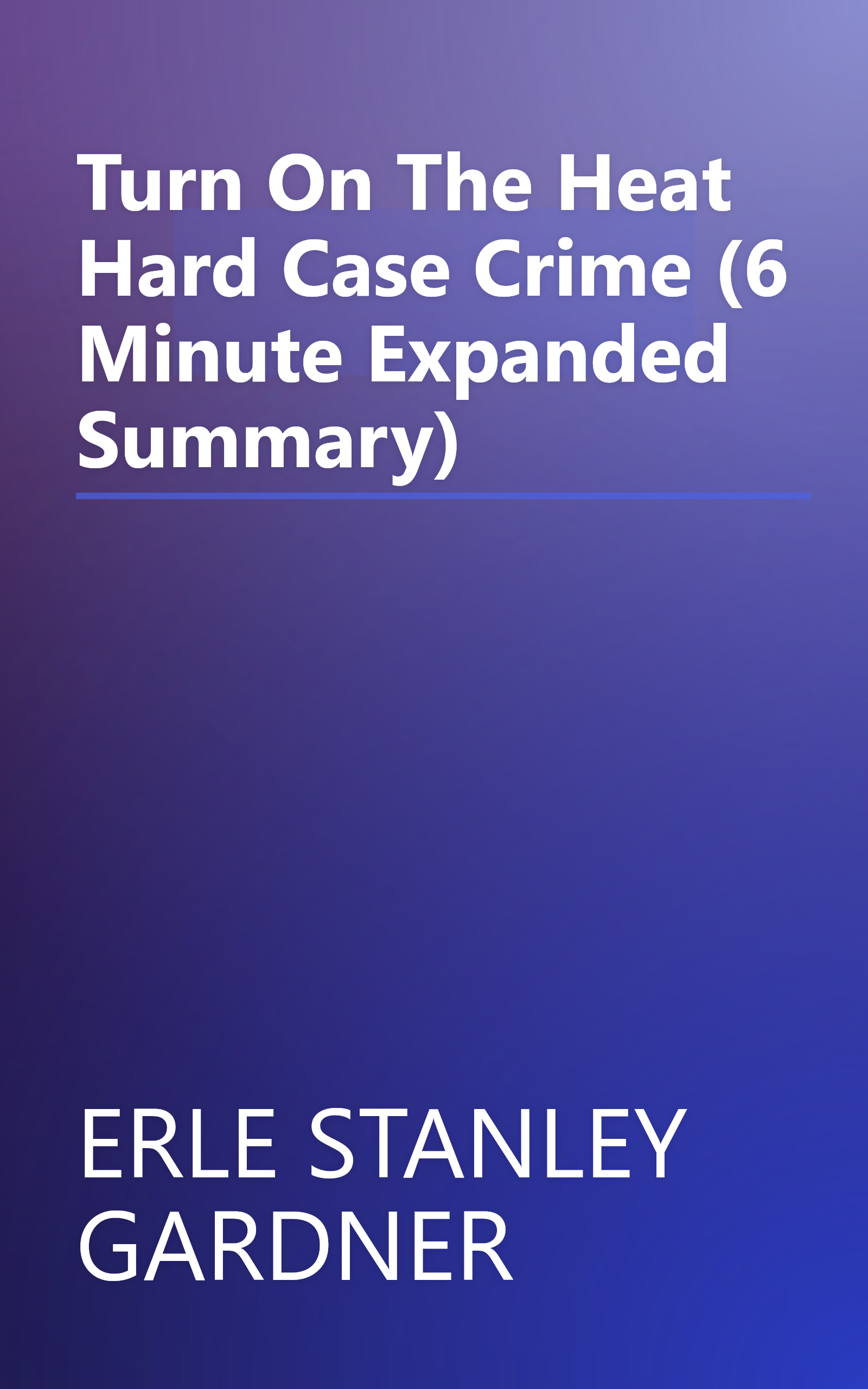 Turn On The Heat  Hard Case Crime  (6 Minute   Expanded Summary) book cover