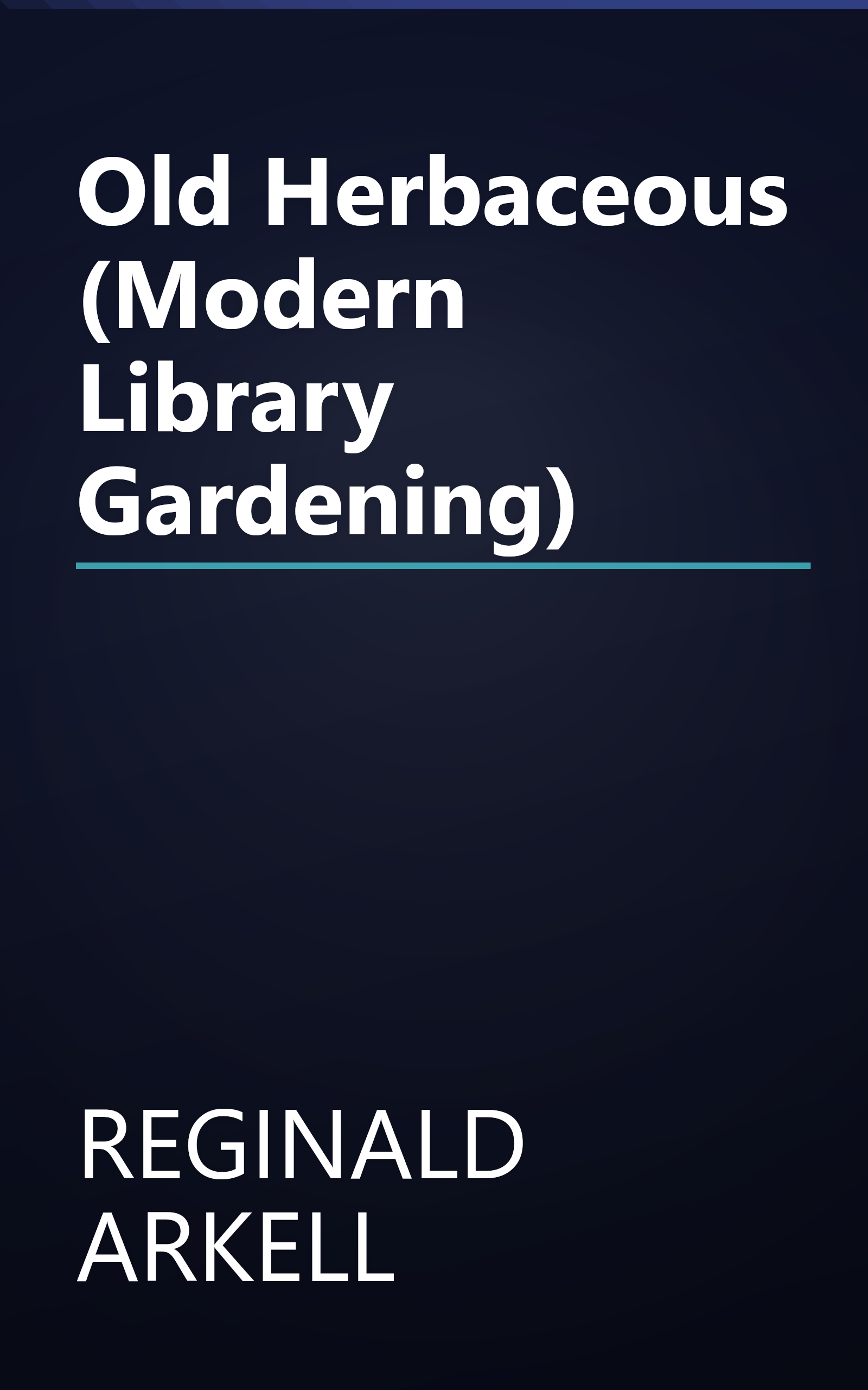 Old Herbaceous (Modern Library Gardening) book cover