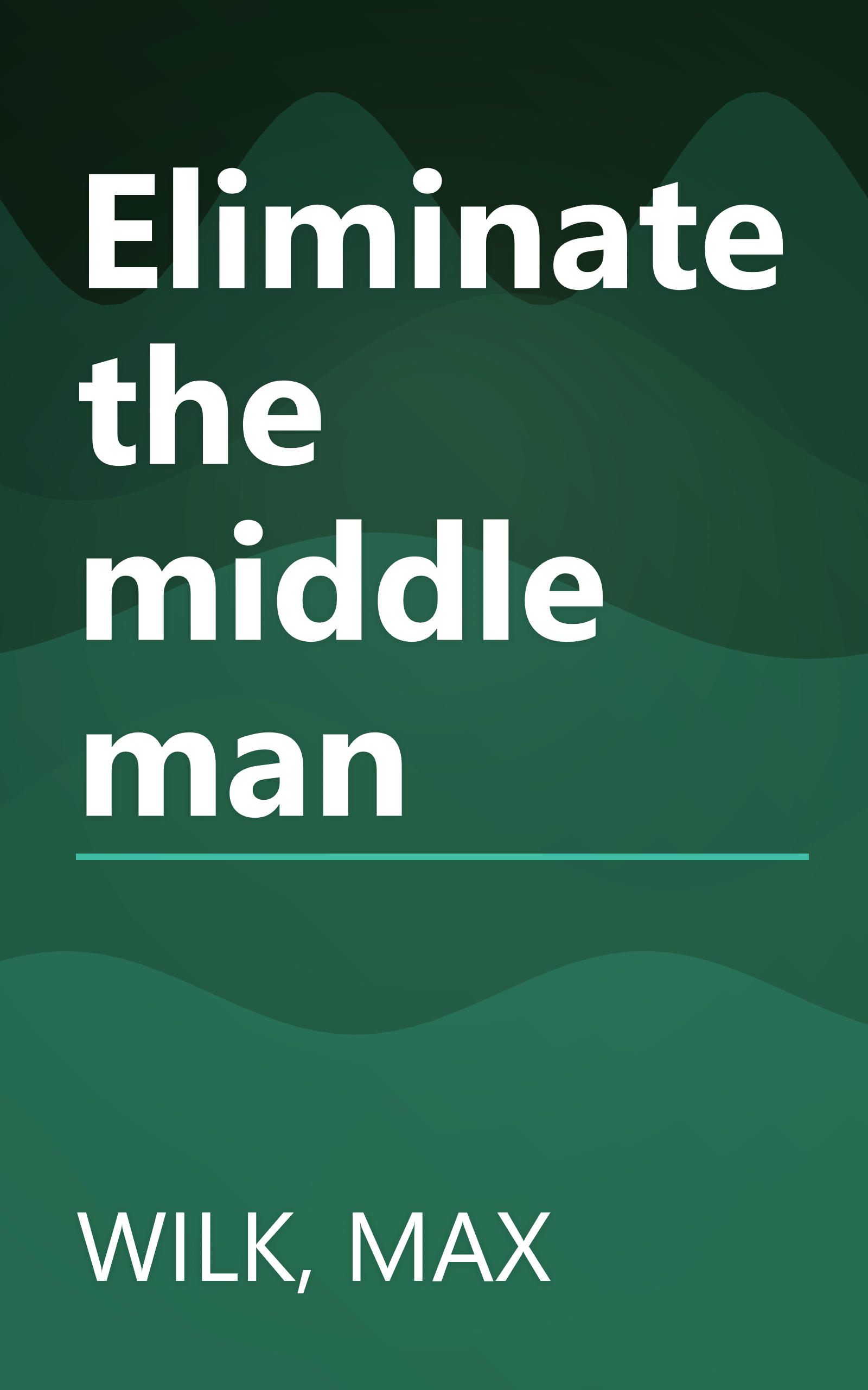 Eliminate the middle man book cover