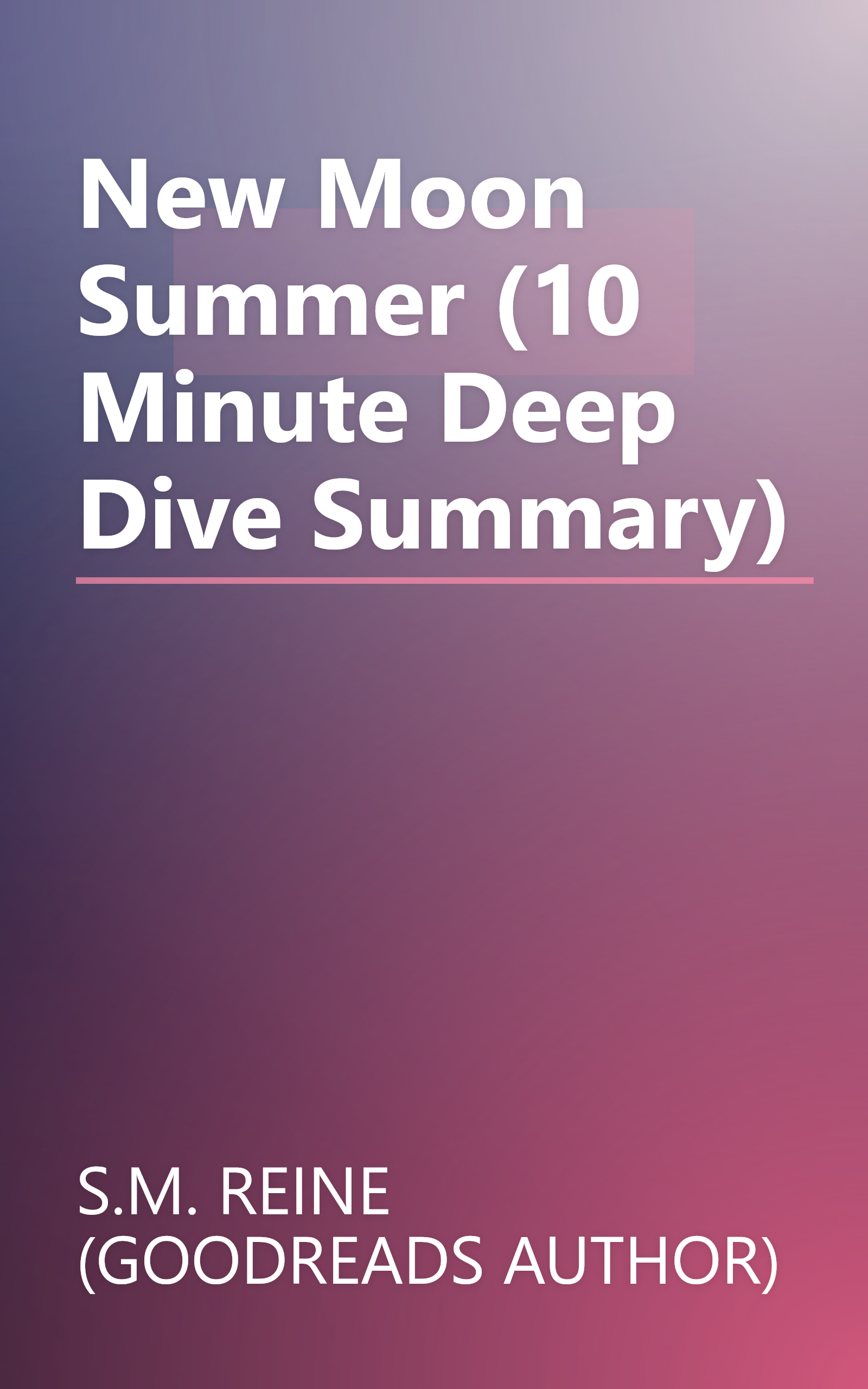New Moon Summer (10 Minute   Deep Dive Summary) book cover