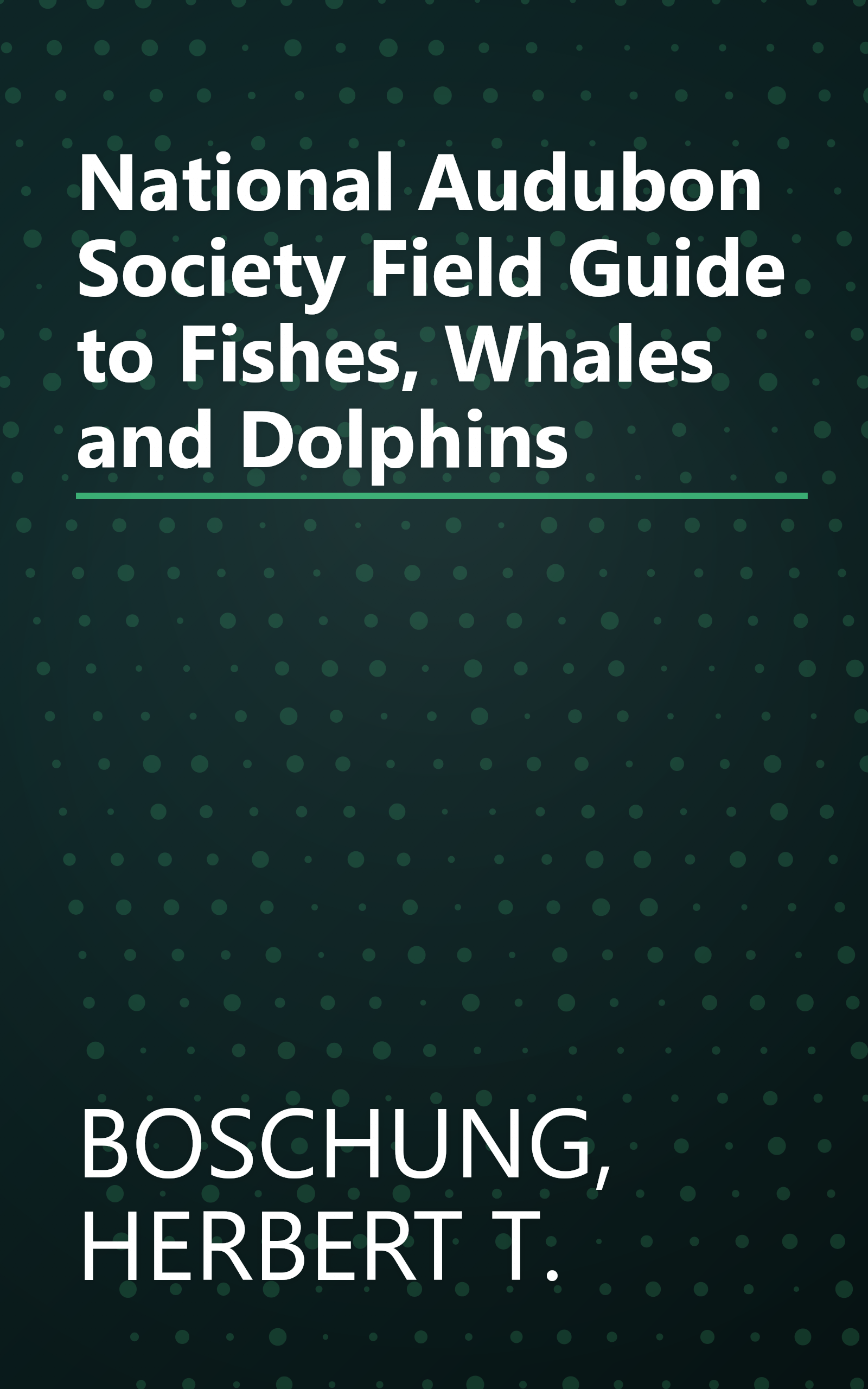 National Audubon Society Field Guide to Fishes, Whales and Dolphins book cover