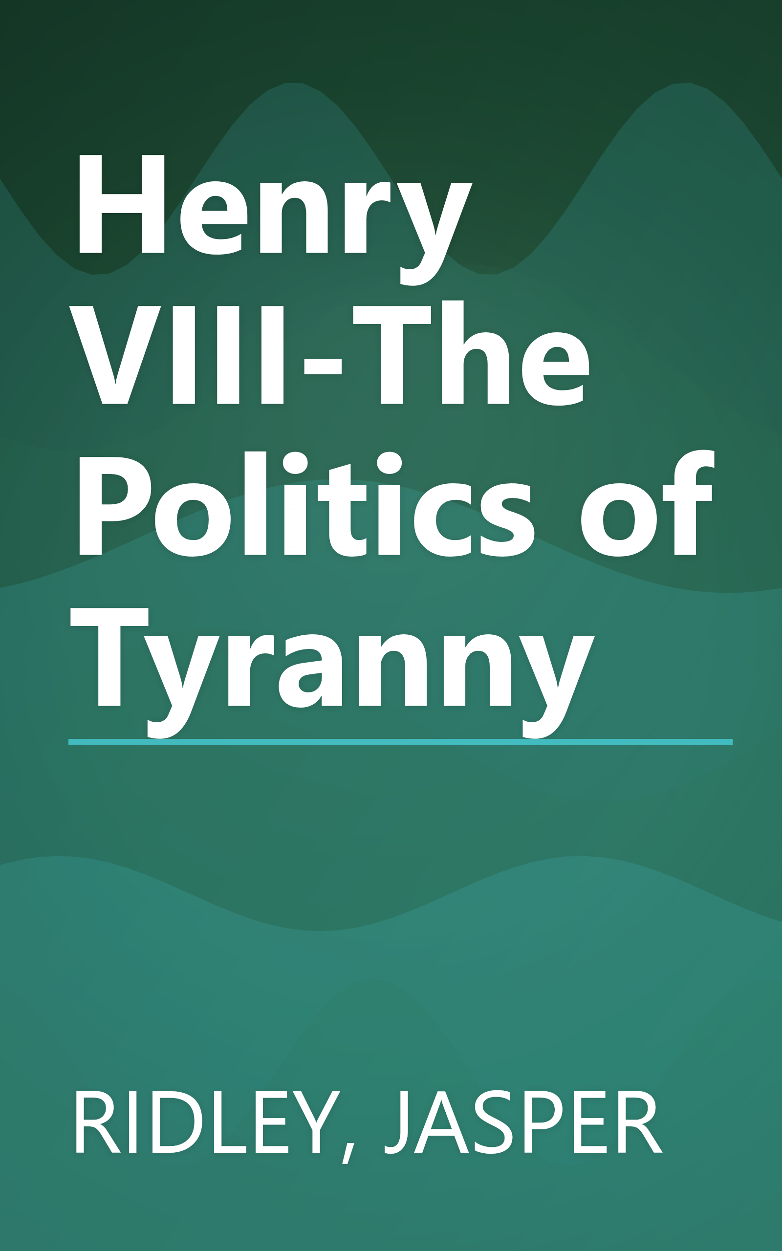 Henry VIII-The Politics of Tyranny book cover