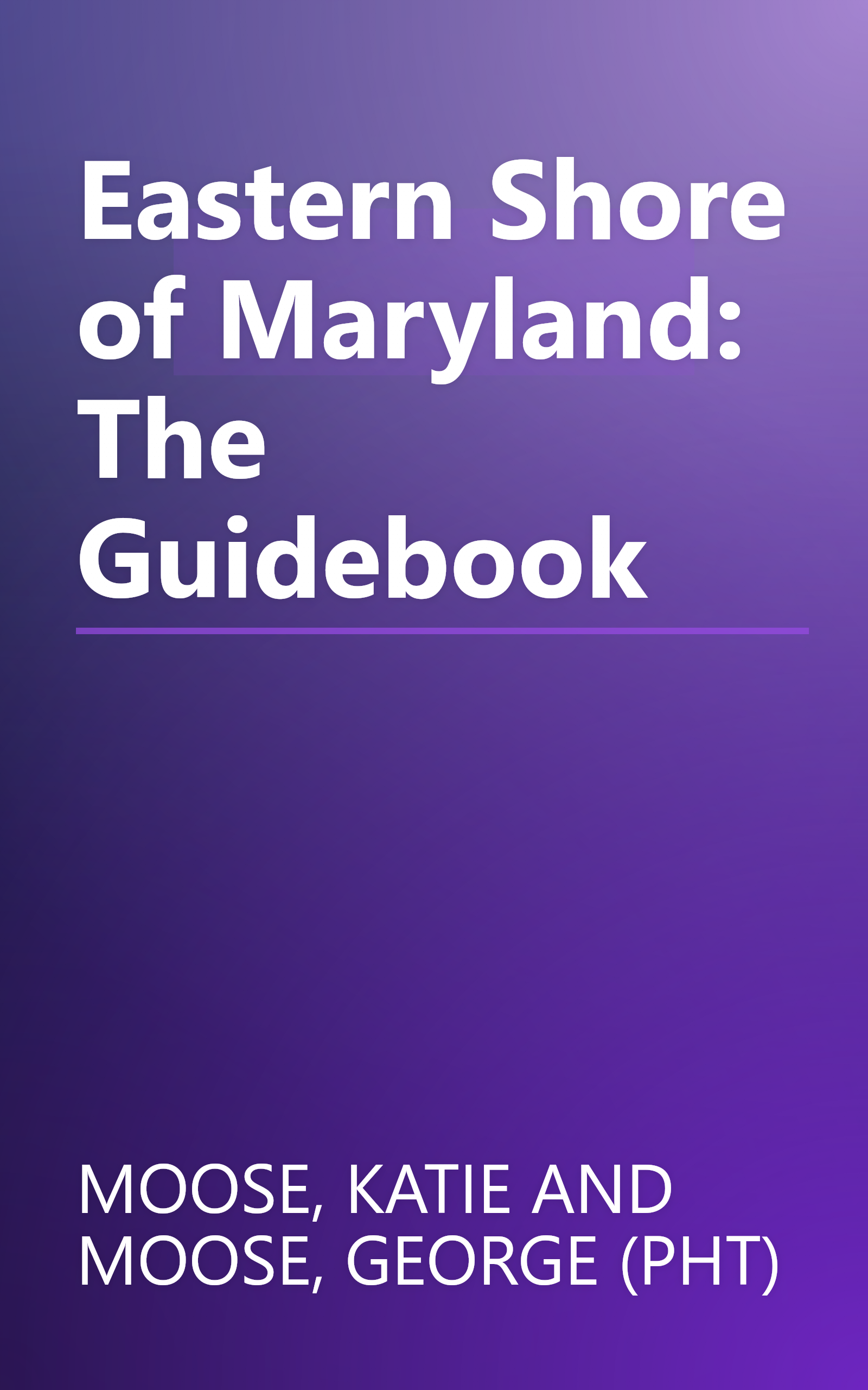 Eastern Shore of Maryland: The Guidebook book cover