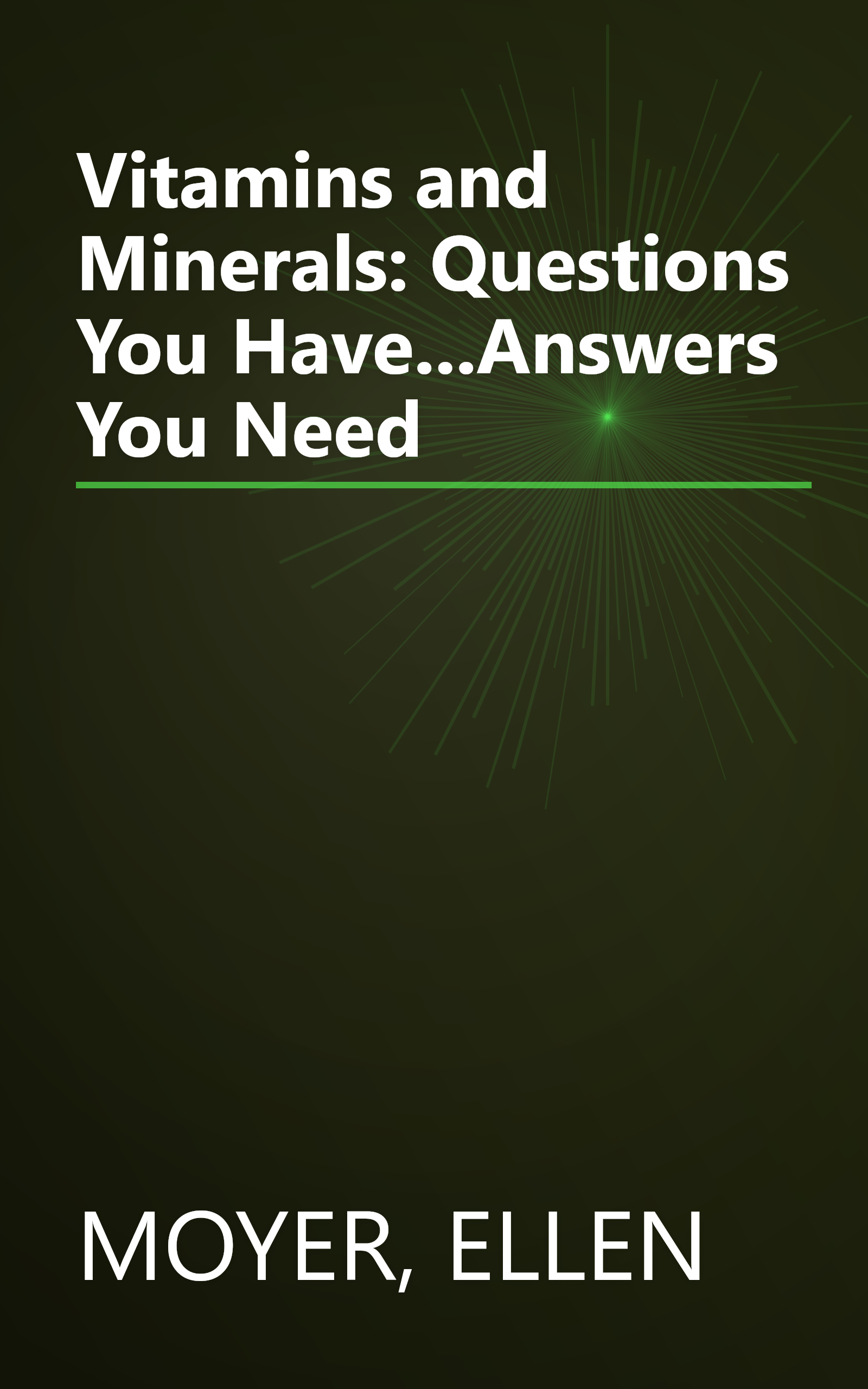 Vitamins and Minerals: Questions You Have...Answers You Need book cover