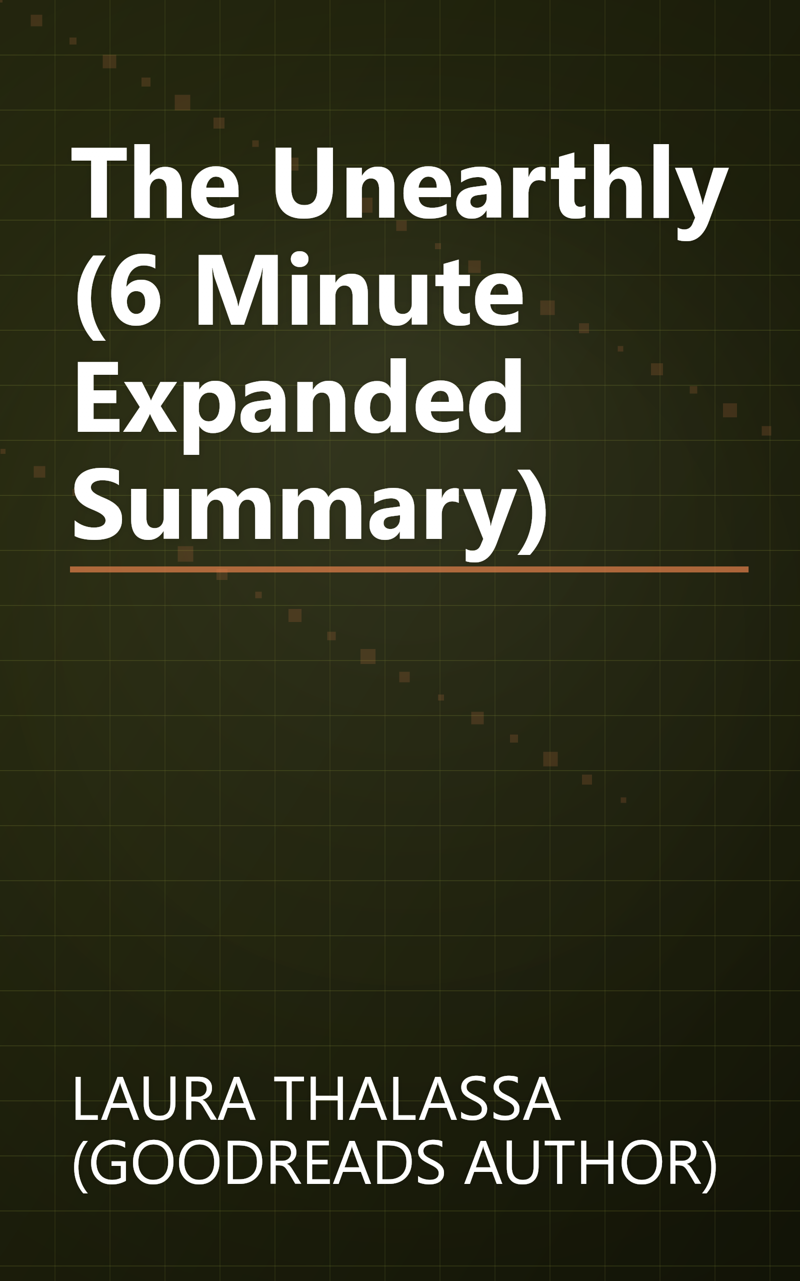 The Unearthly (6 Minute   Expanded Summary) book cover