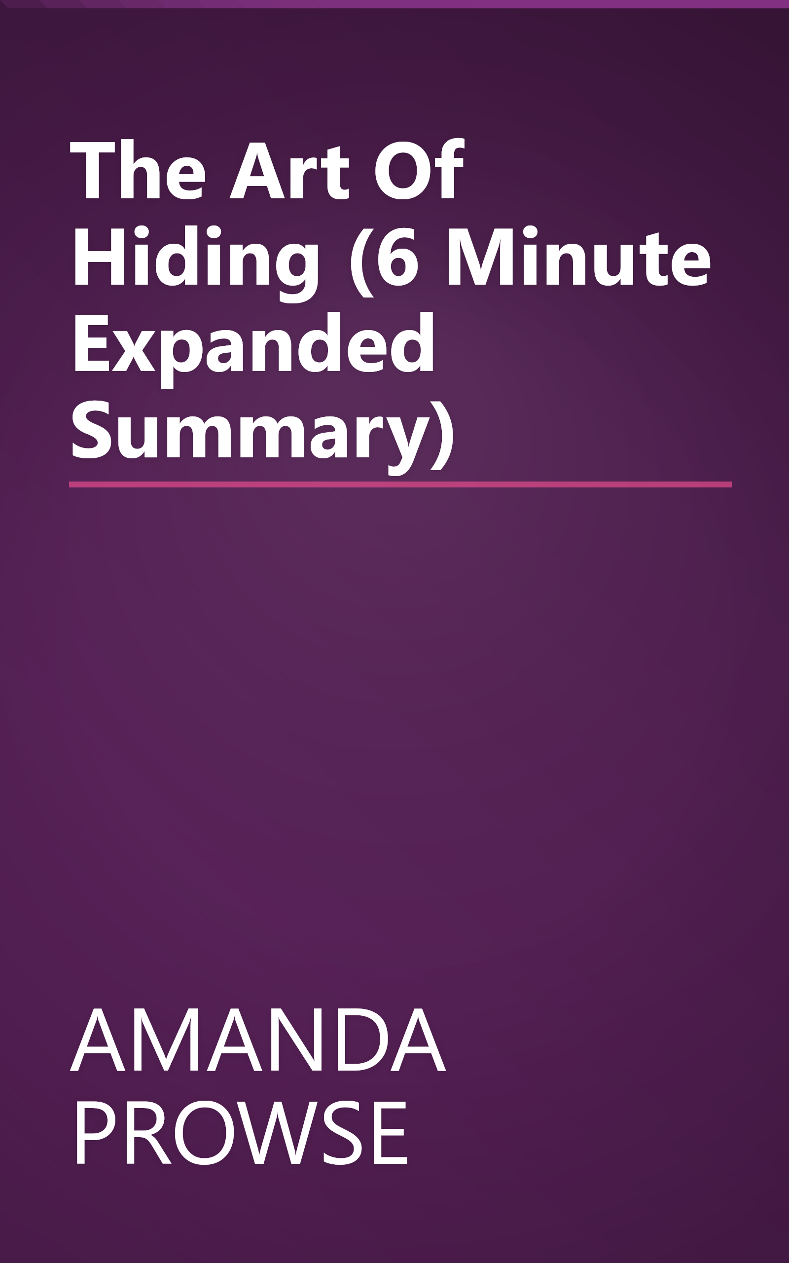 The Art Of Hiding (6 Minute   Expanded Summary) book cover