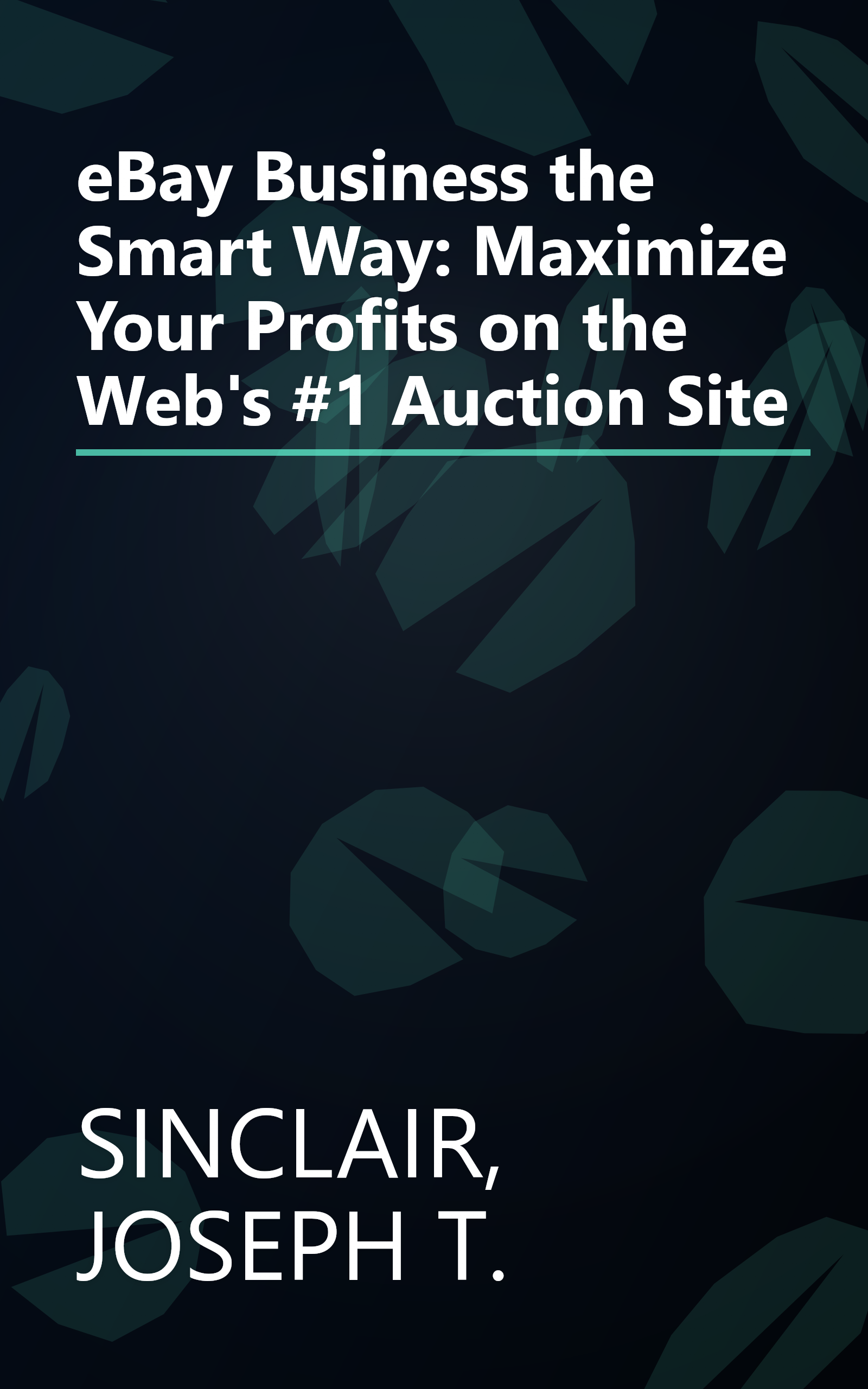 eBay Business the Smart Way: Maximize Your Profits on the Web's #1 Auction Site book cover