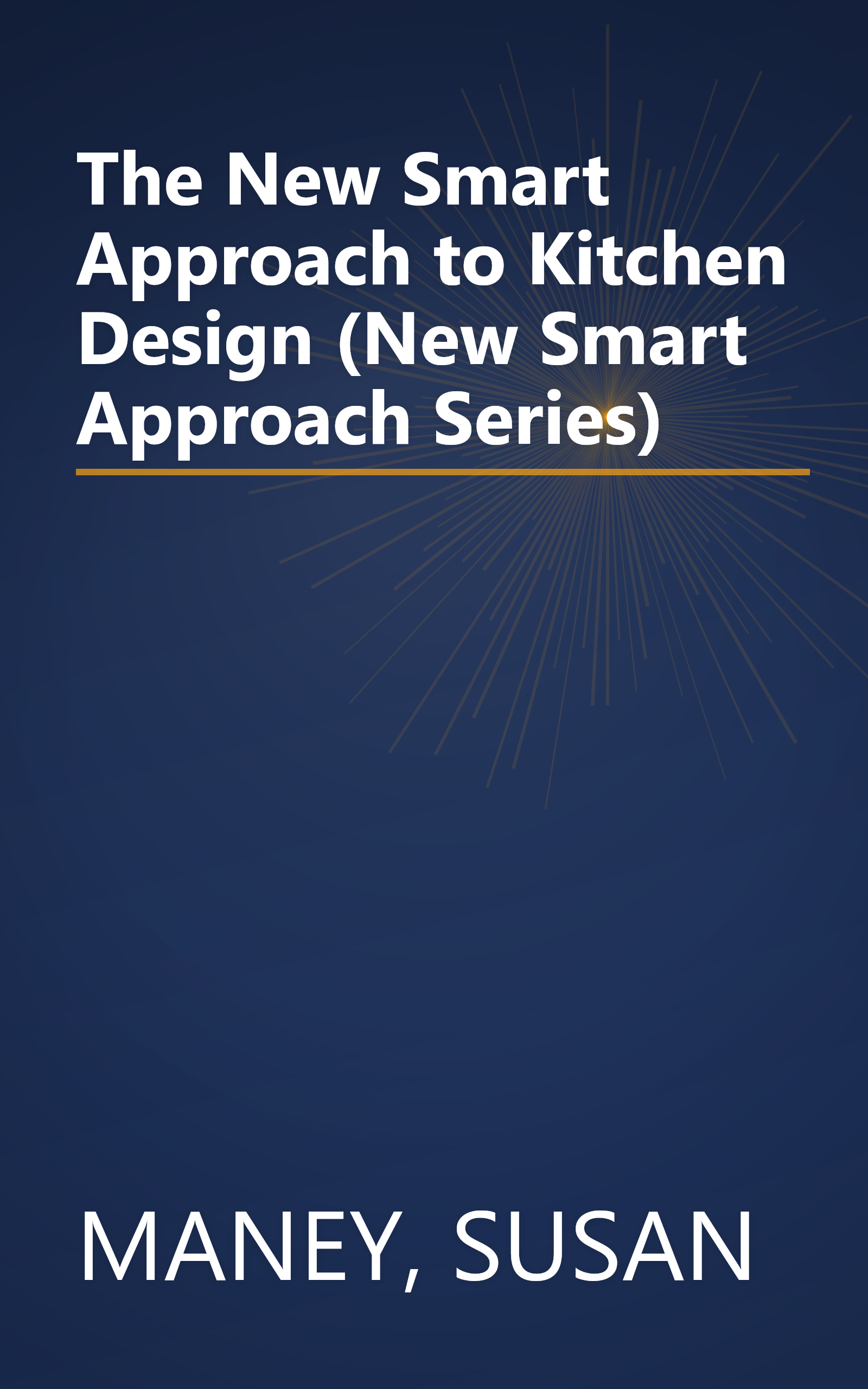 The New Smart Approach to Kitchen Design (New Smart Approach Series) book cover
