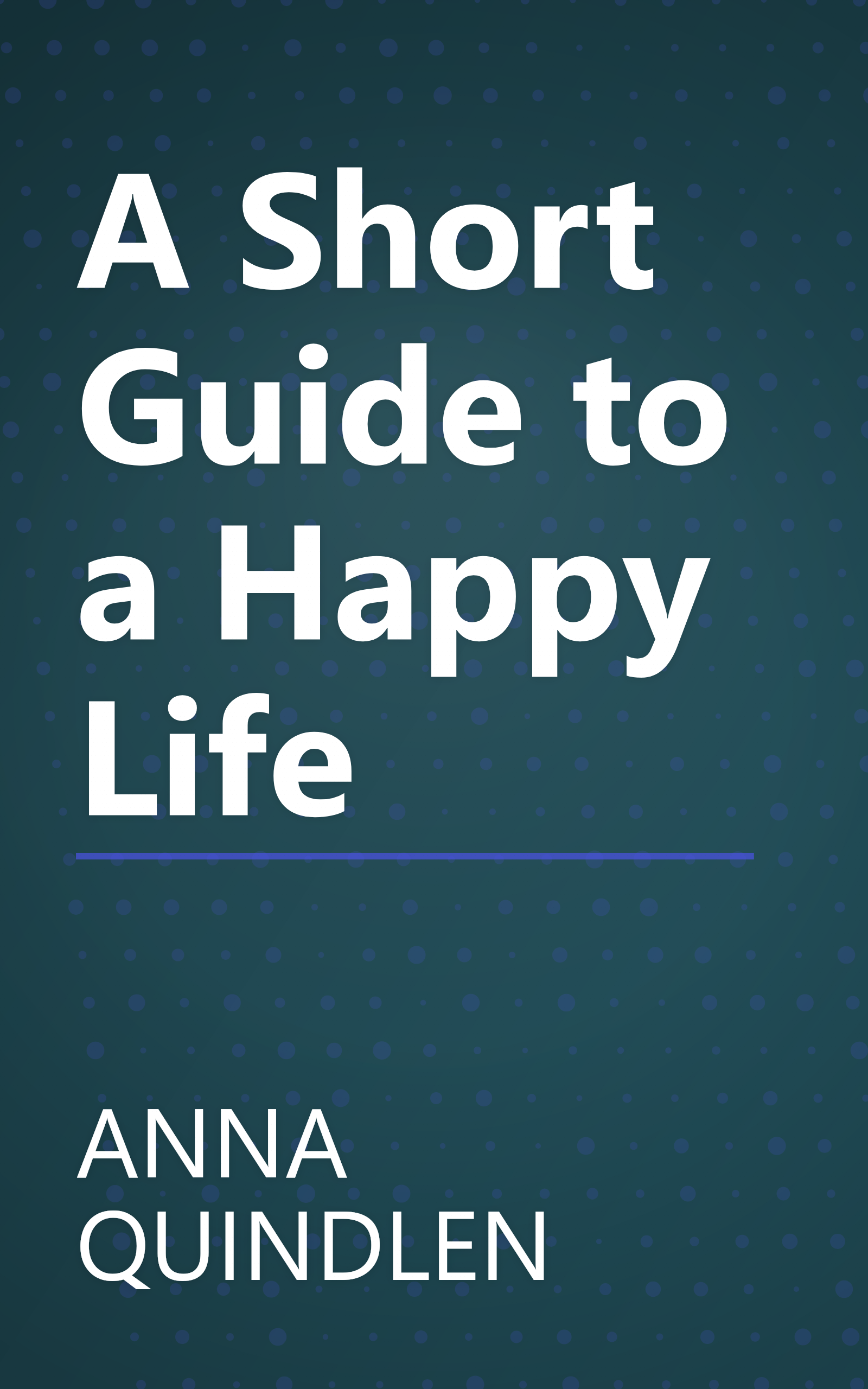 A Short Guide to a Happy Life book cover