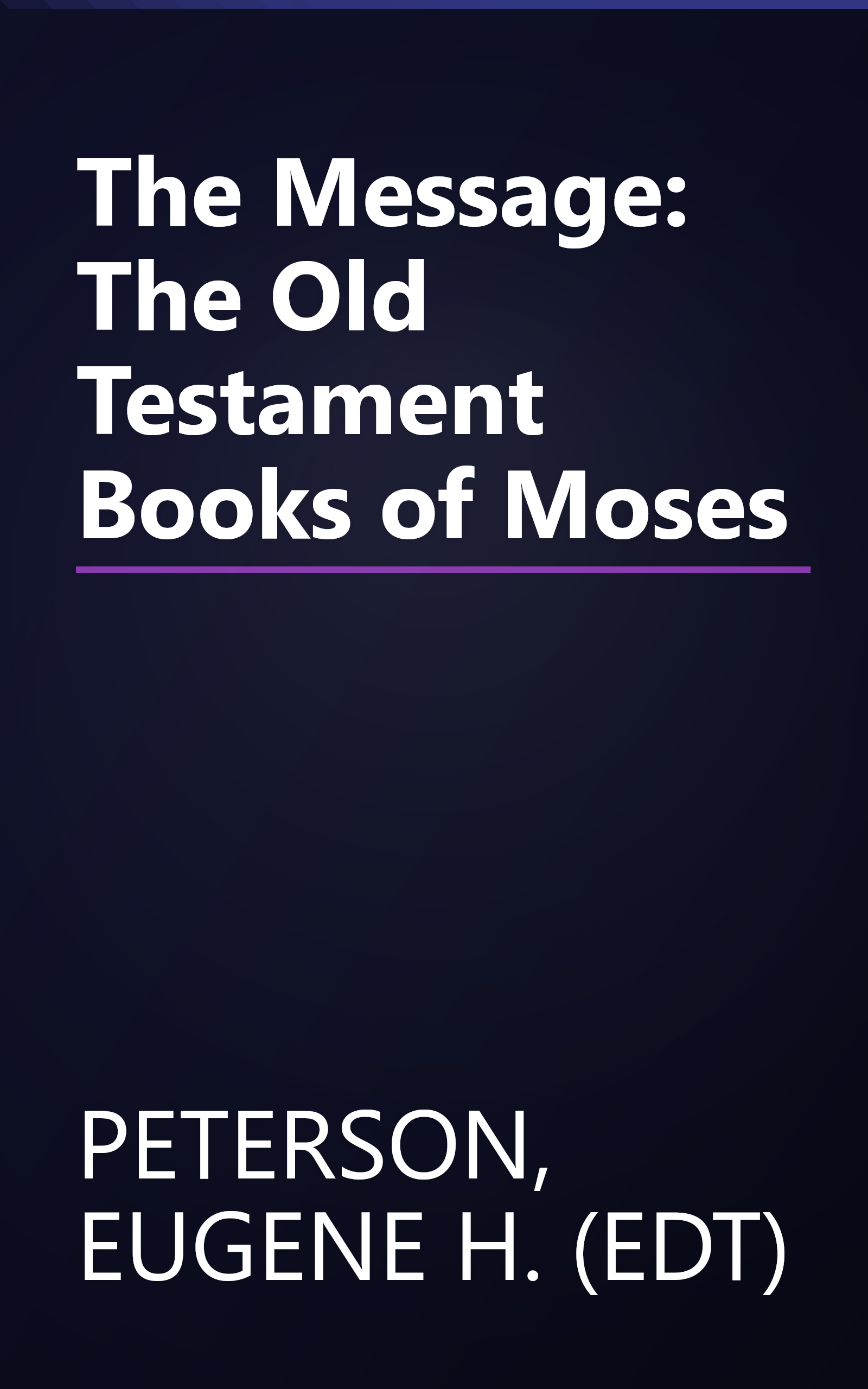 The Message: The Old Testament Books of Moses book cover