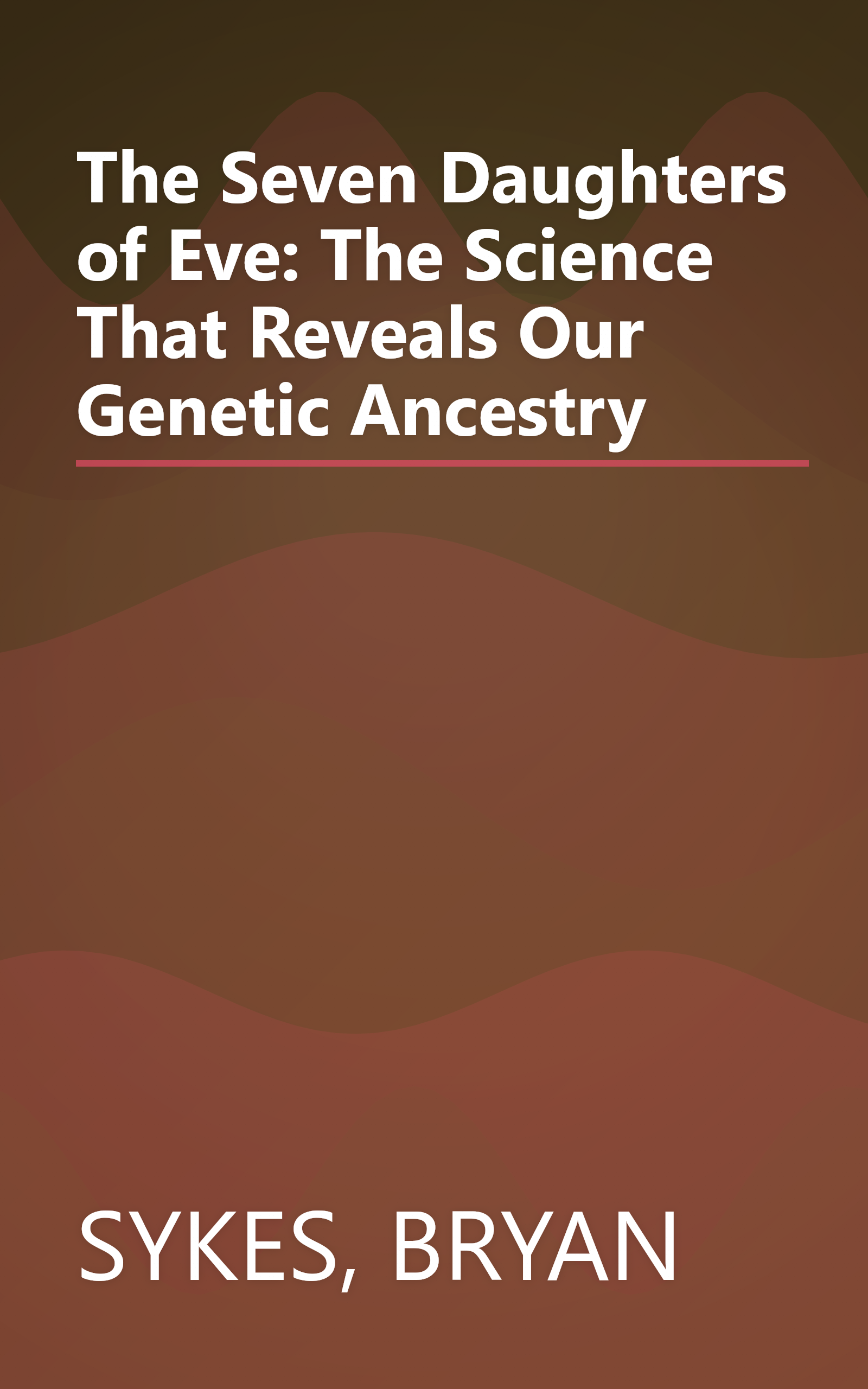 The Seven Daughters of Eve: The Science That Reveals Our Genetic Ancestry book cover