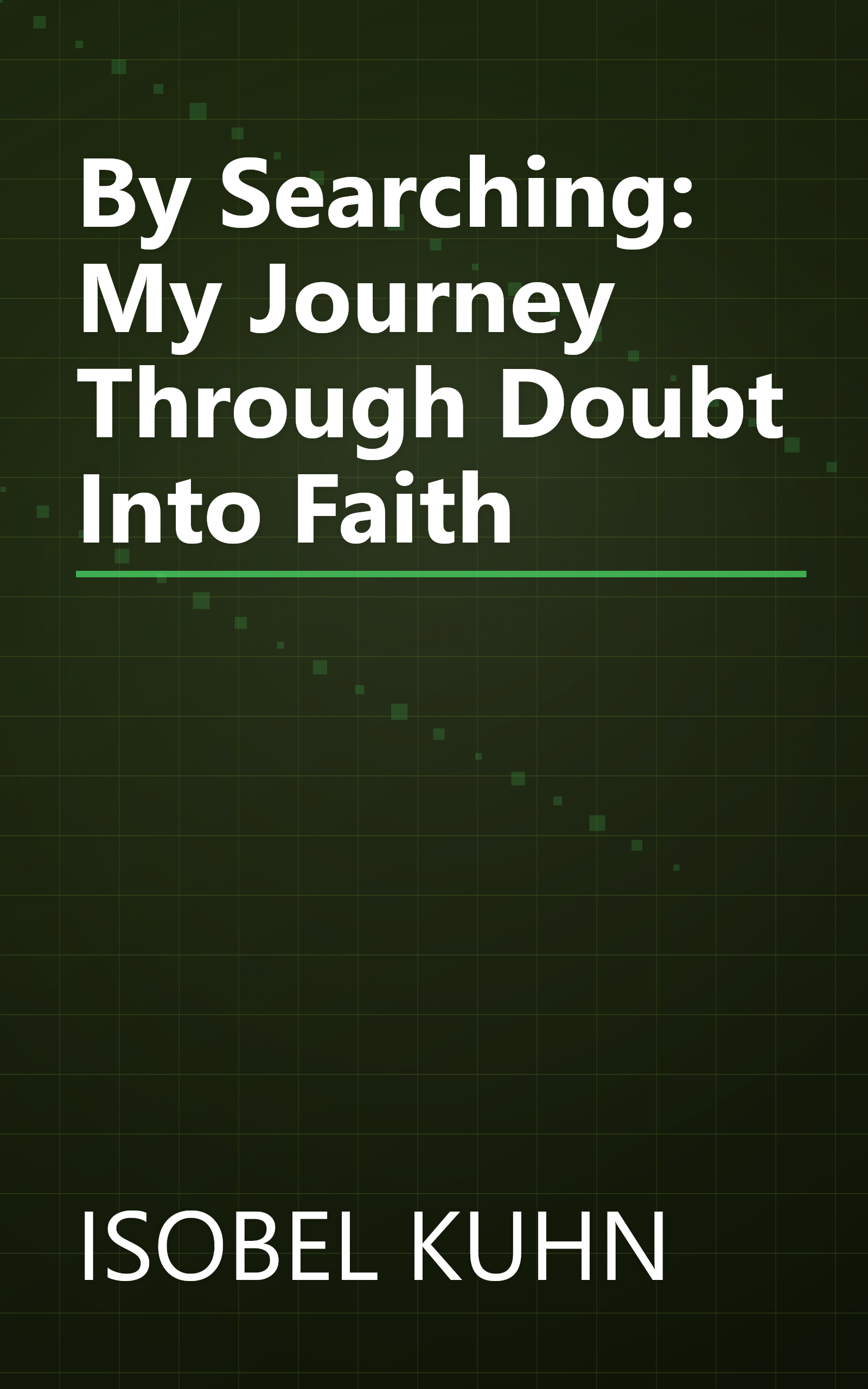 By Searching: My Journey Through Doubt Into Faith book cover