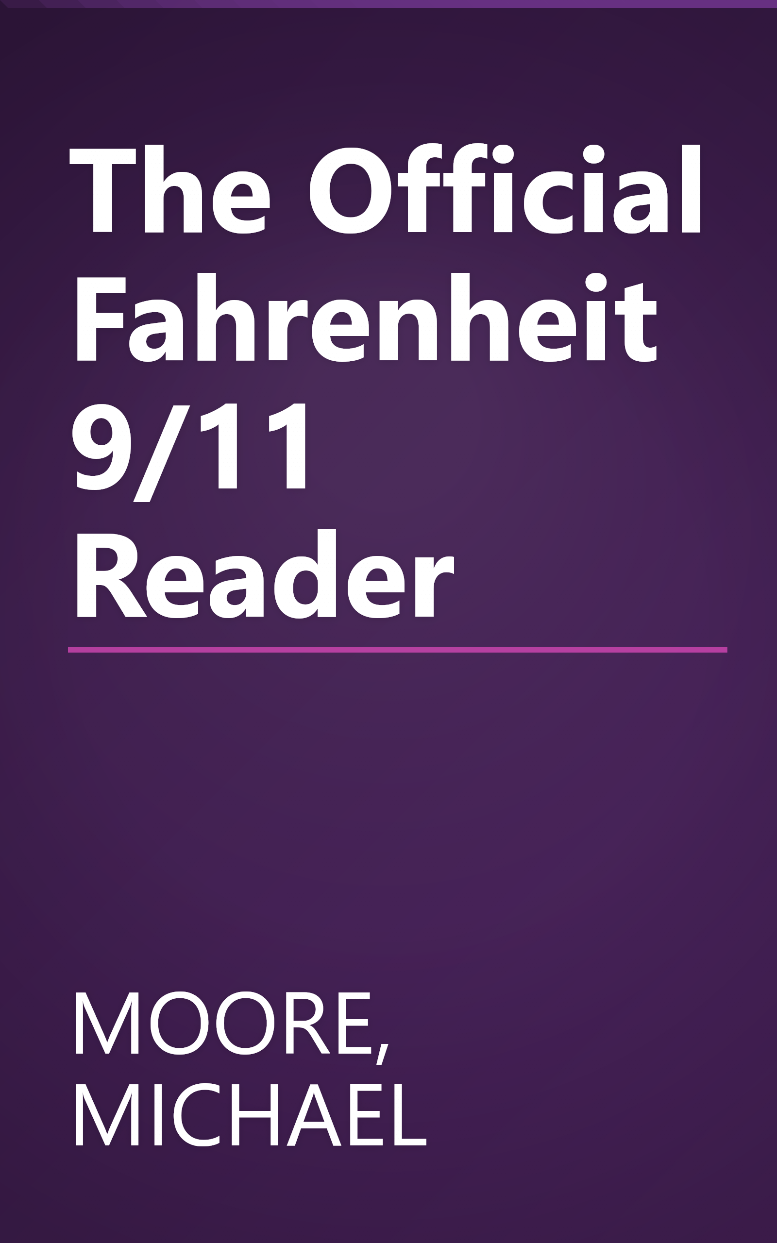 The Official Fahrenheit 9/11 Reader book cover