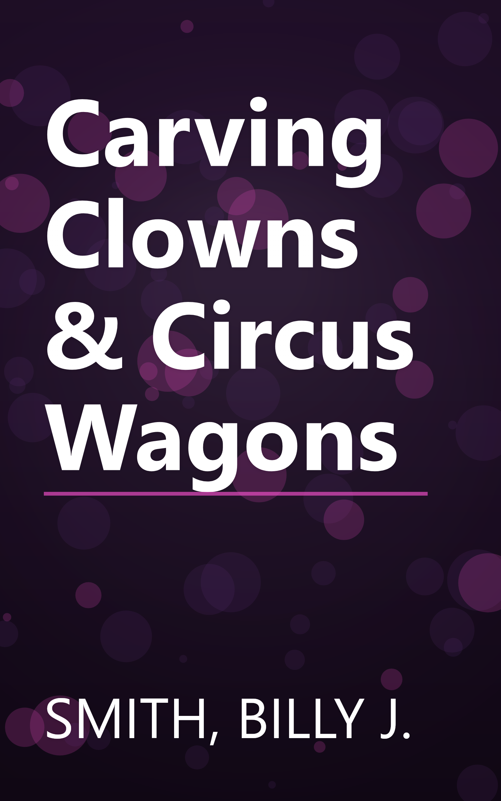Carving Clowns & Circus Wagons book cover