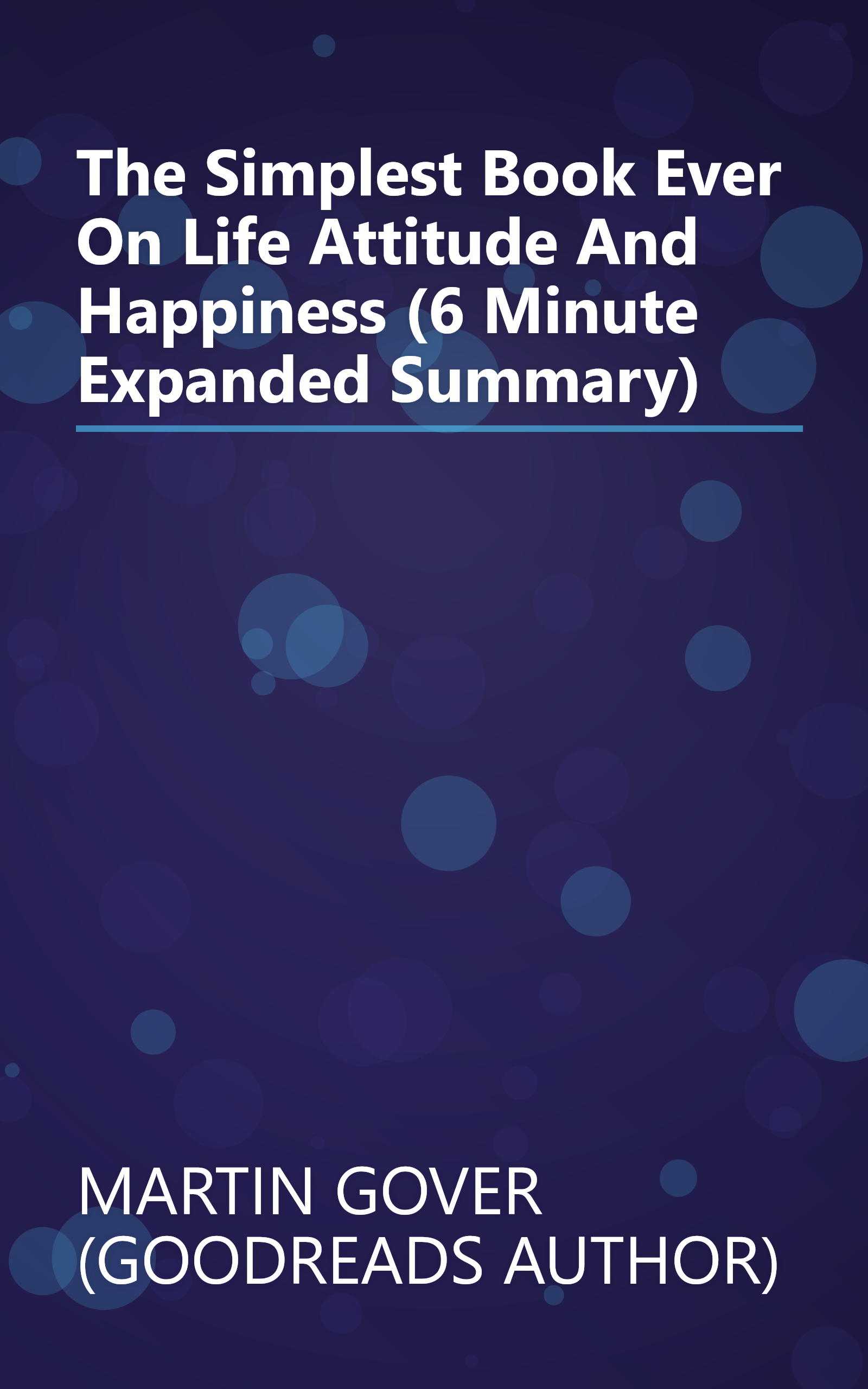 The Simplest Book Ever On Life Attitude And Happiness (6 Minute   Expanded Summary) book cover
