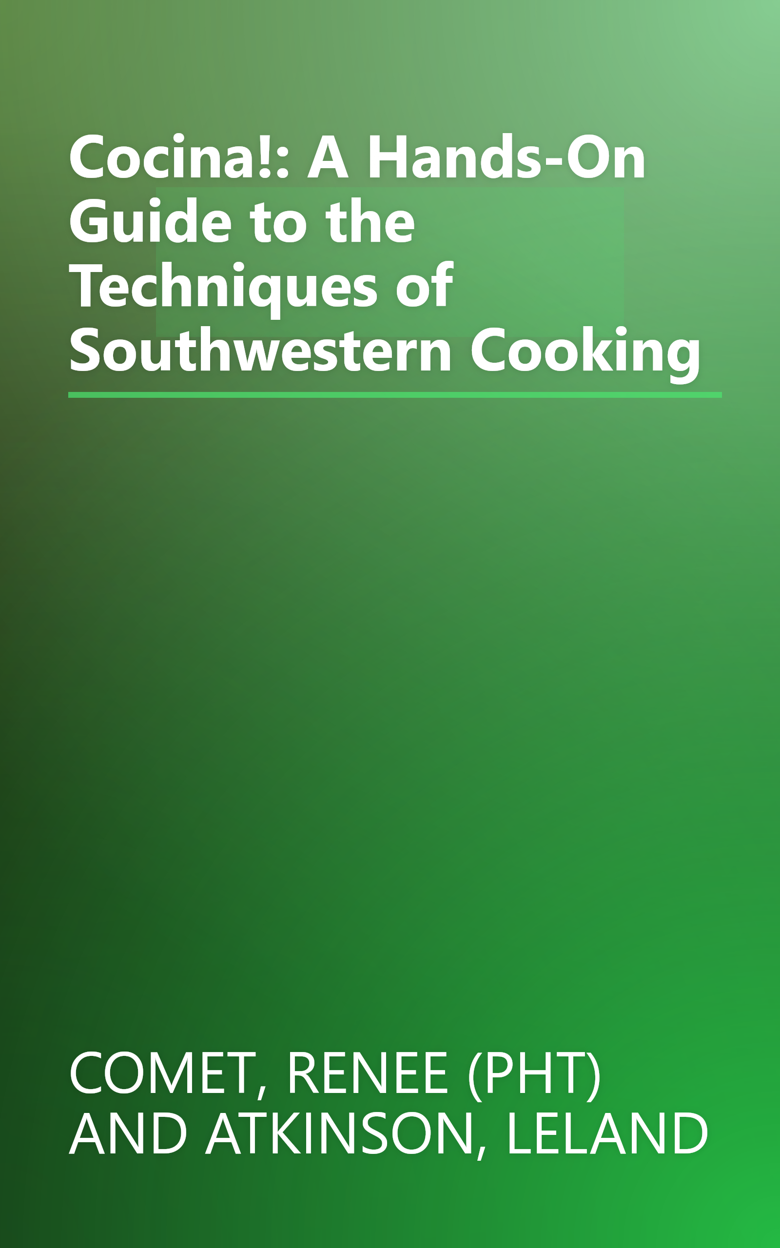 Cocina!: A Hands-On Guide to the Techniques of Southwestern Cooking book cover