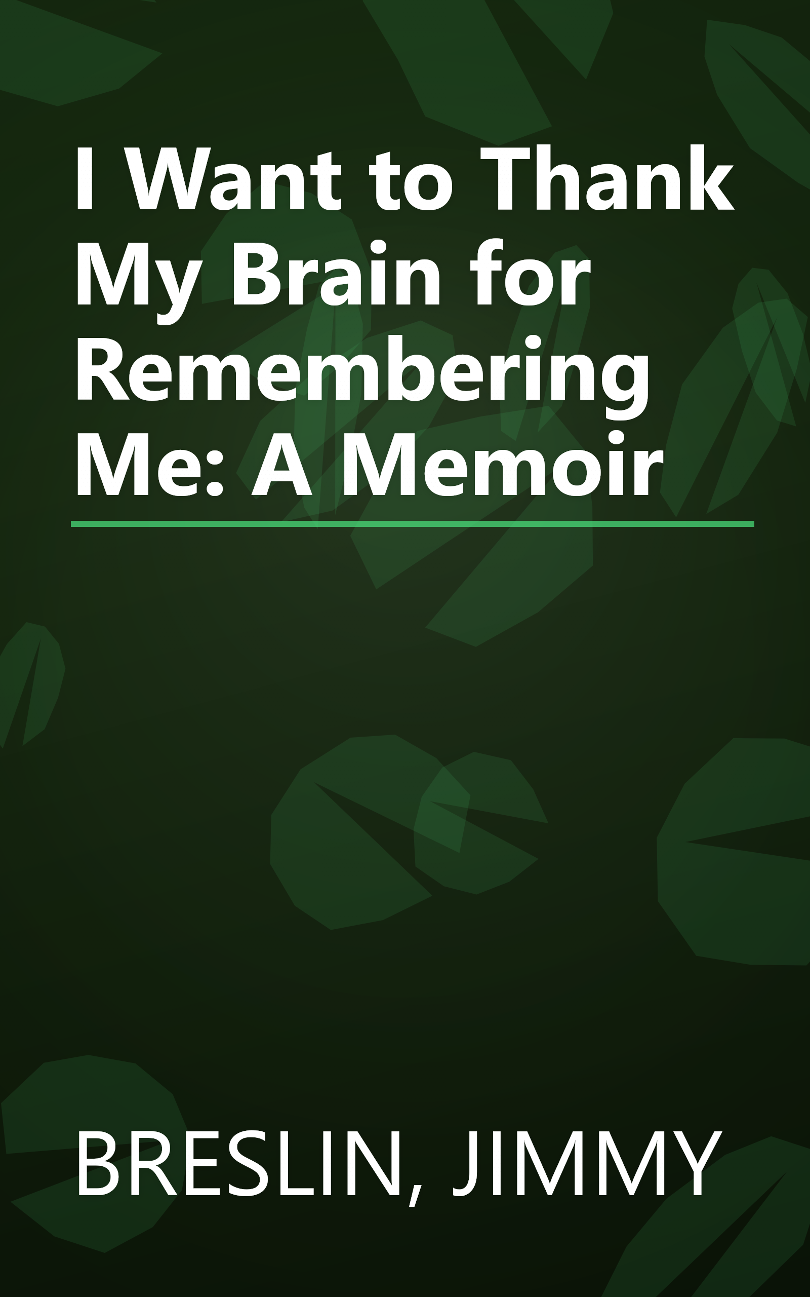 I Want to Thank My Brain for Remembering Me: A Memoir book cover