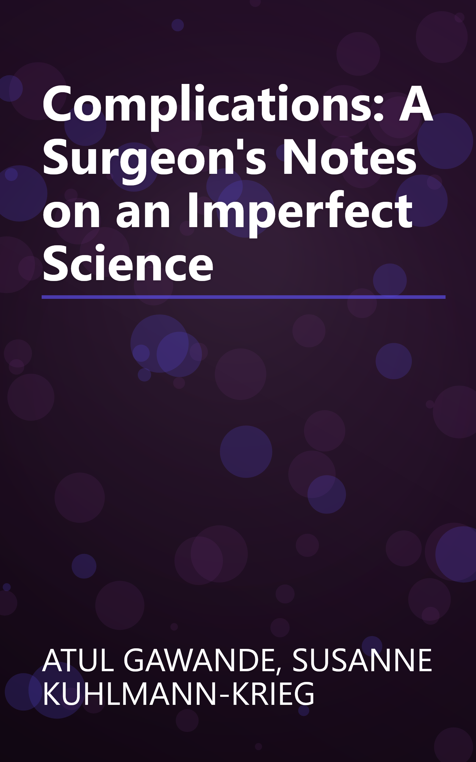 Complications: A Surgeon's Notes on an Imperfect Science book cover