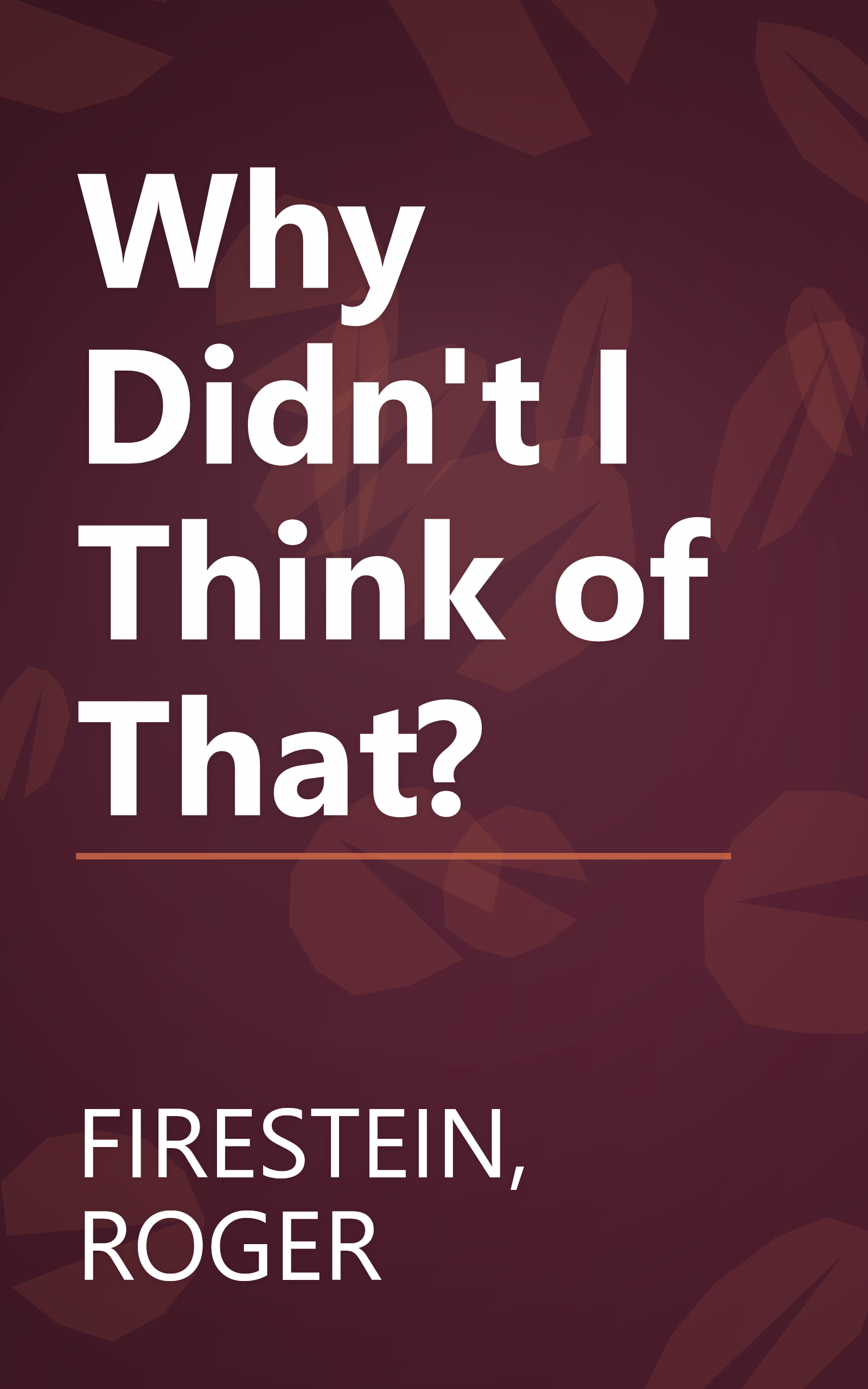 Why Didn't I Think of That? book cover
