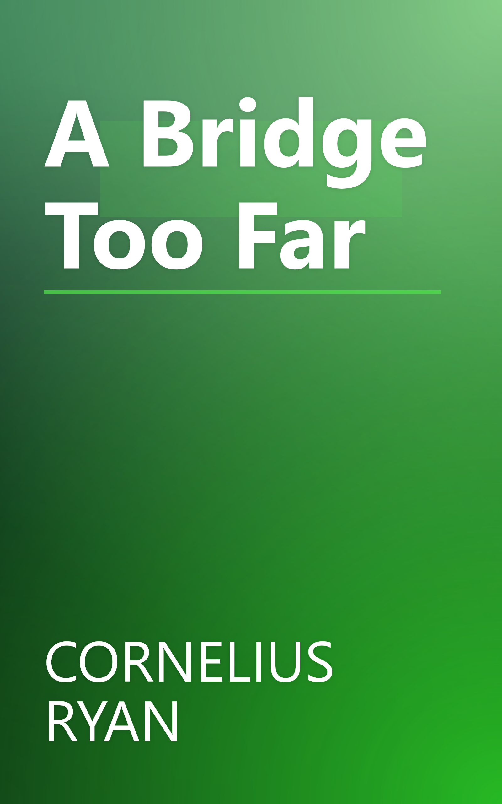 A Bridge Too Far book cover