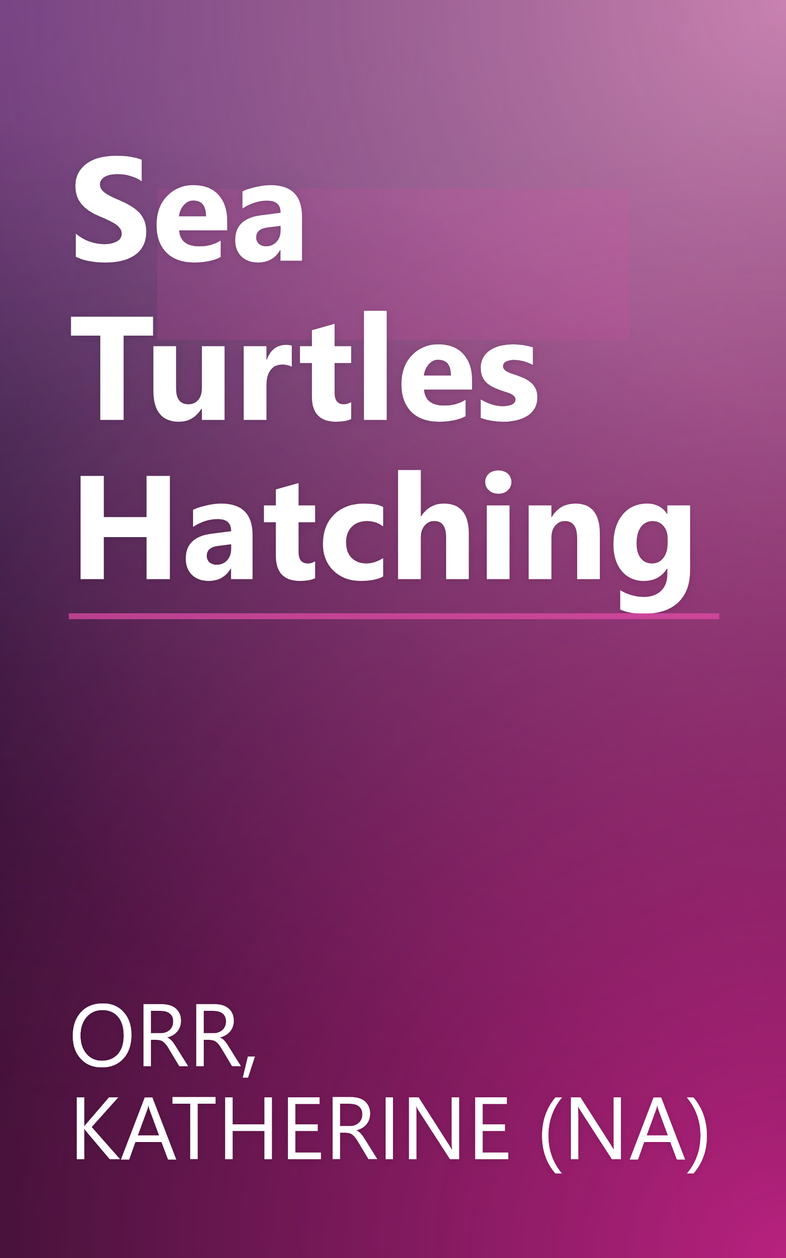 Sea Turtles Hatching book cover