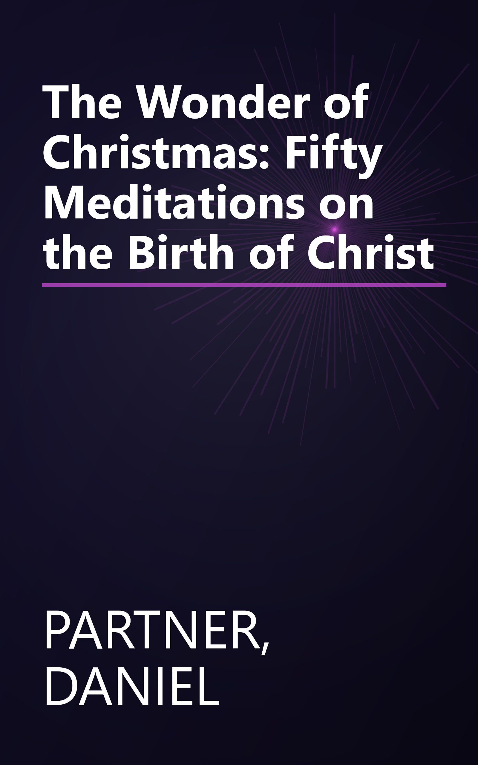 The Wonder of Christmas: Fifty Meditations on the Birth of Christ book cover