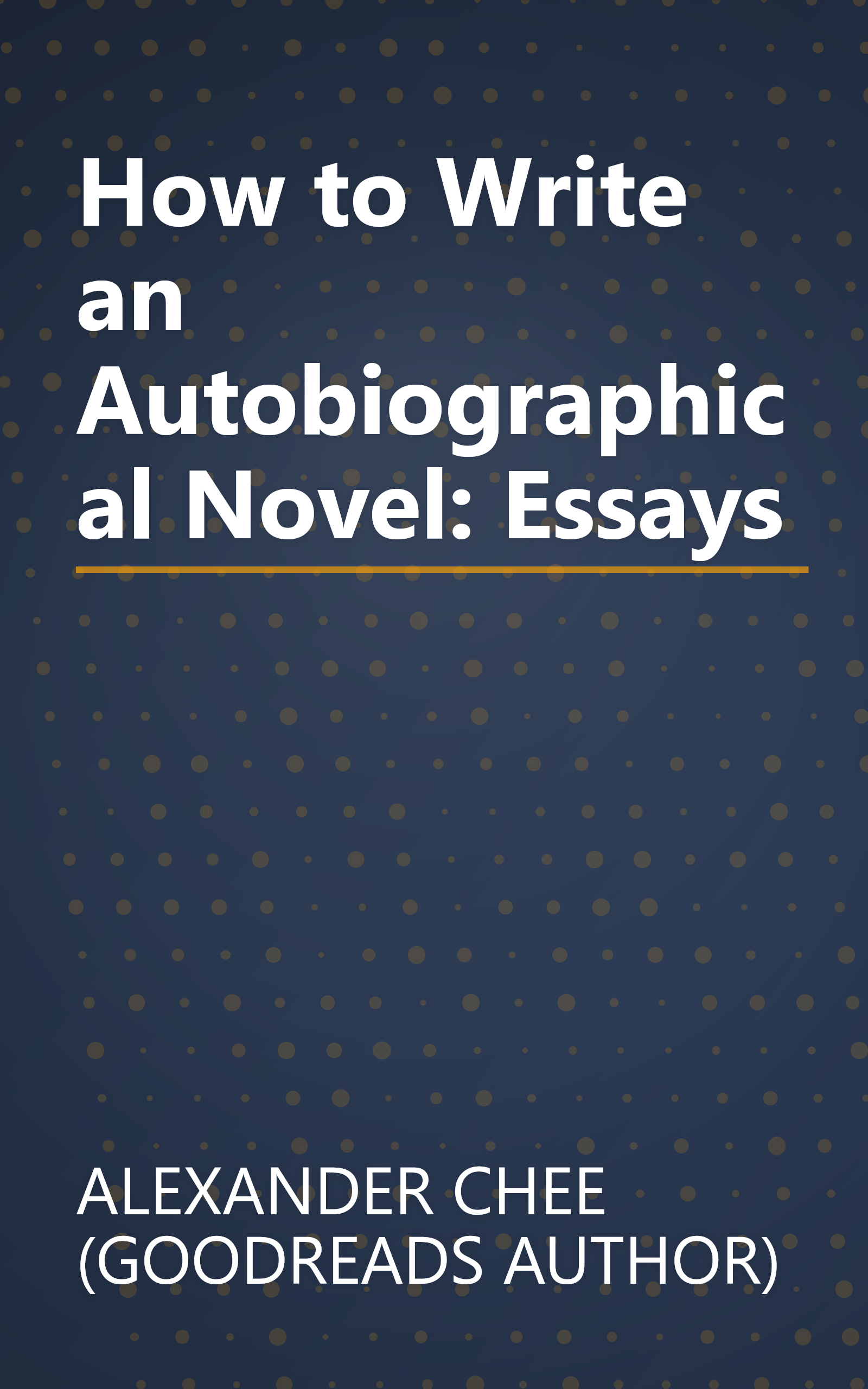 How to Write an Autobiographical Novel: Essays book cover