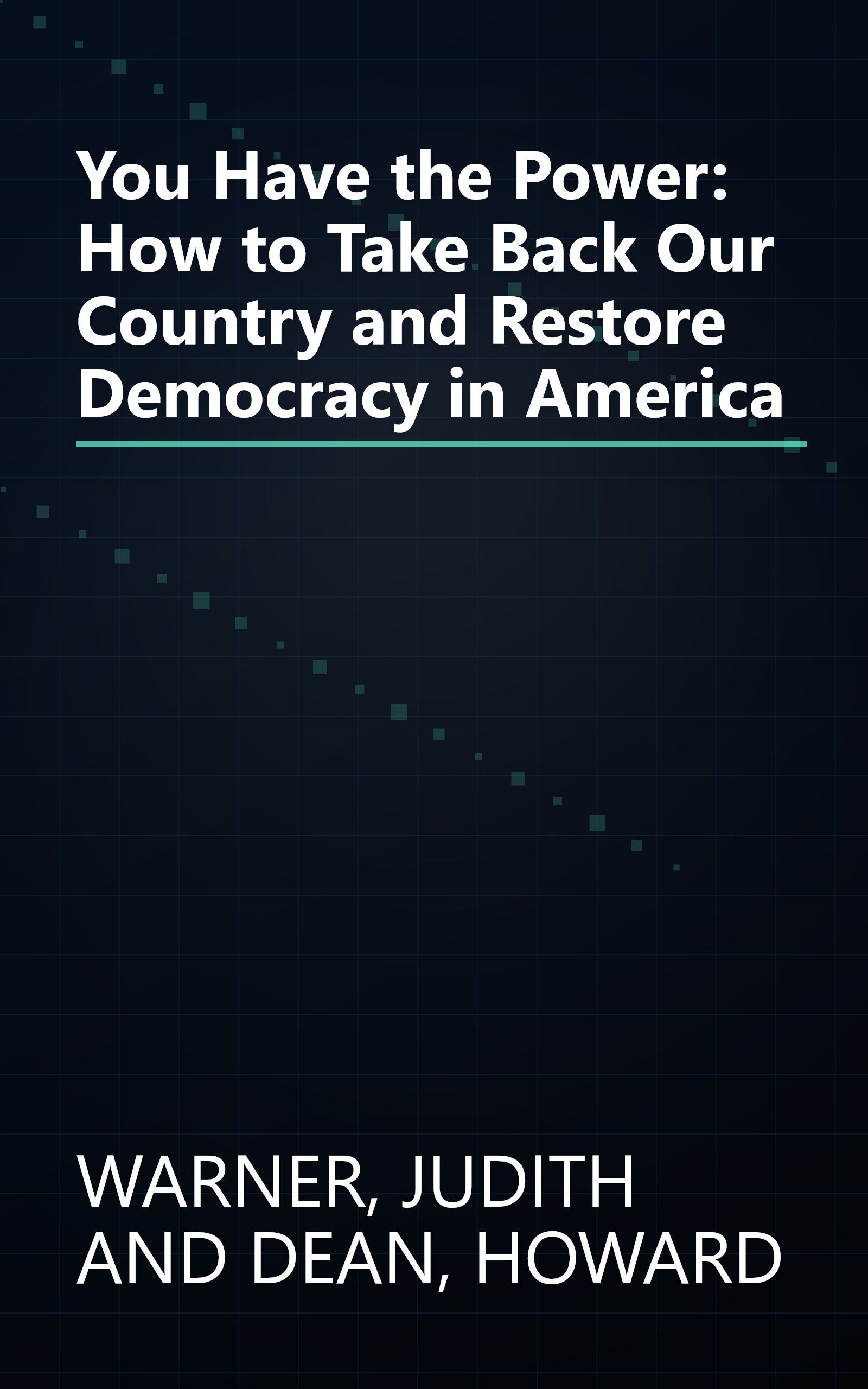 You Have the Power: How to Take Back Our Country and Restore Democracy in America book cover