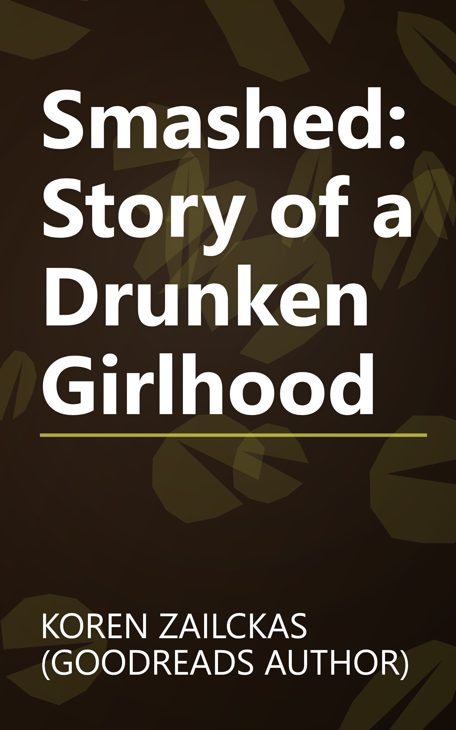 Smashed: Story of a Drunken Girlhood book cover