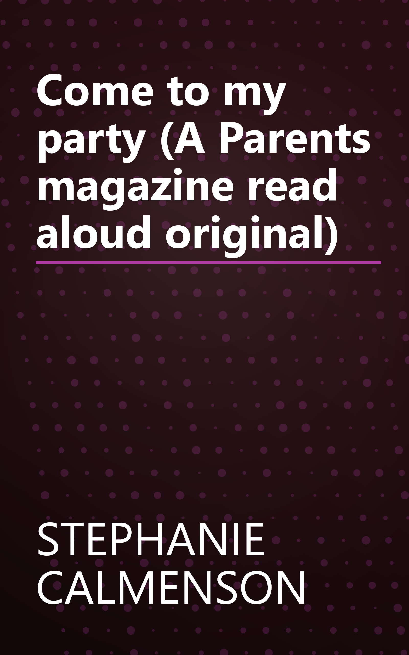 Come to my party (A Parents magazine read aloud original) book cover