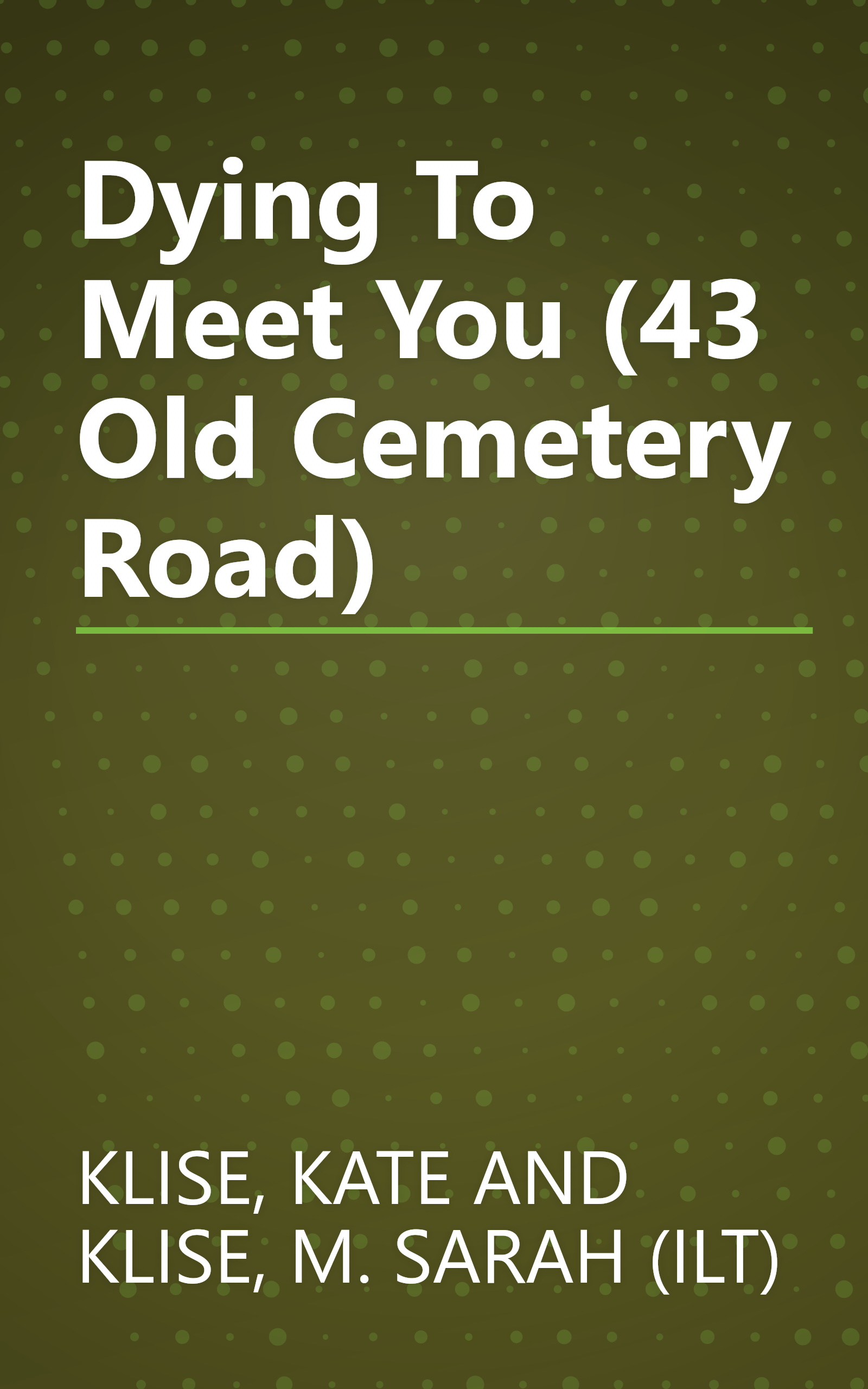 Dying To Meet You (43 Old Cemetery Road) book cover