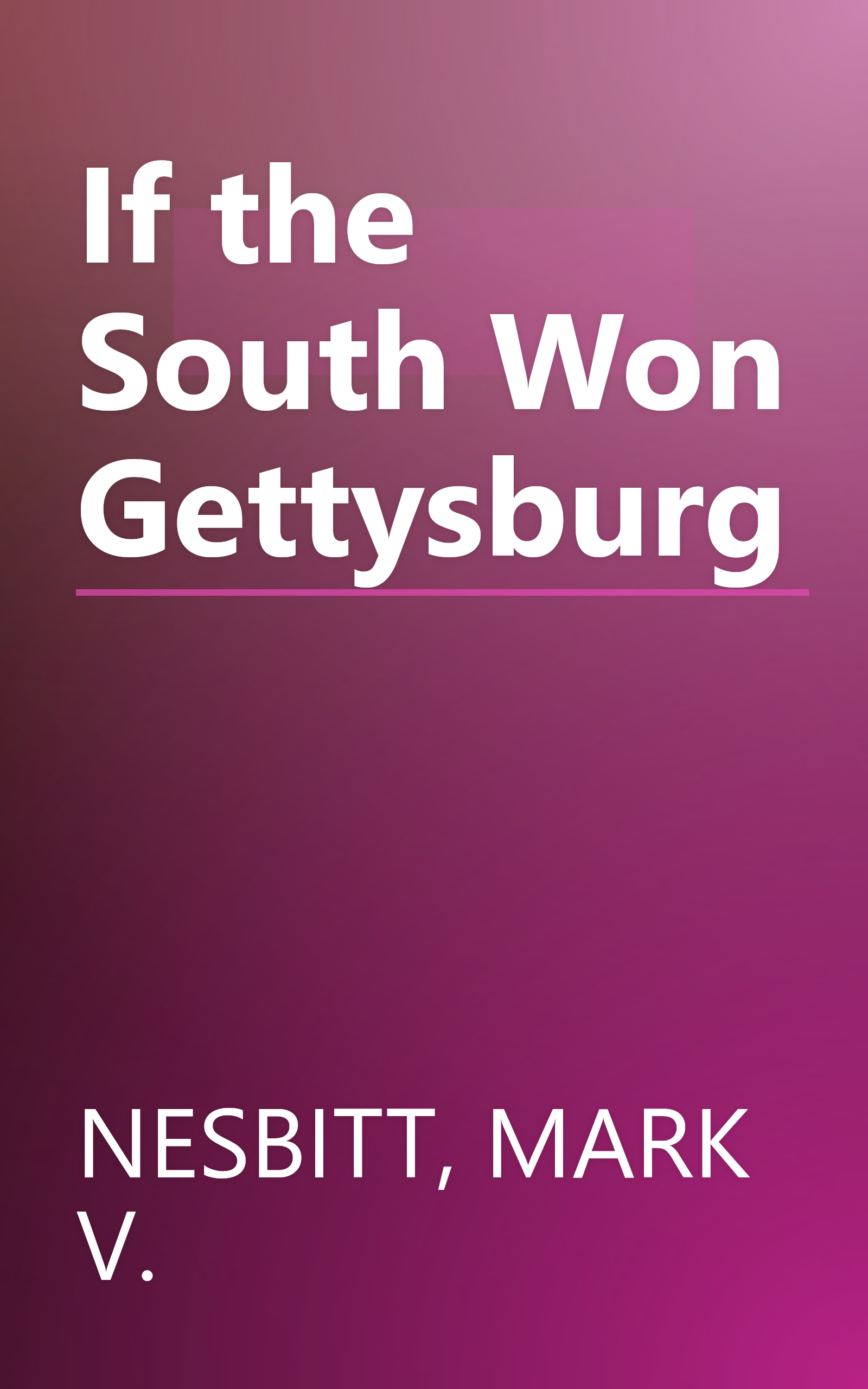 If the South Won Gettysburg book cover