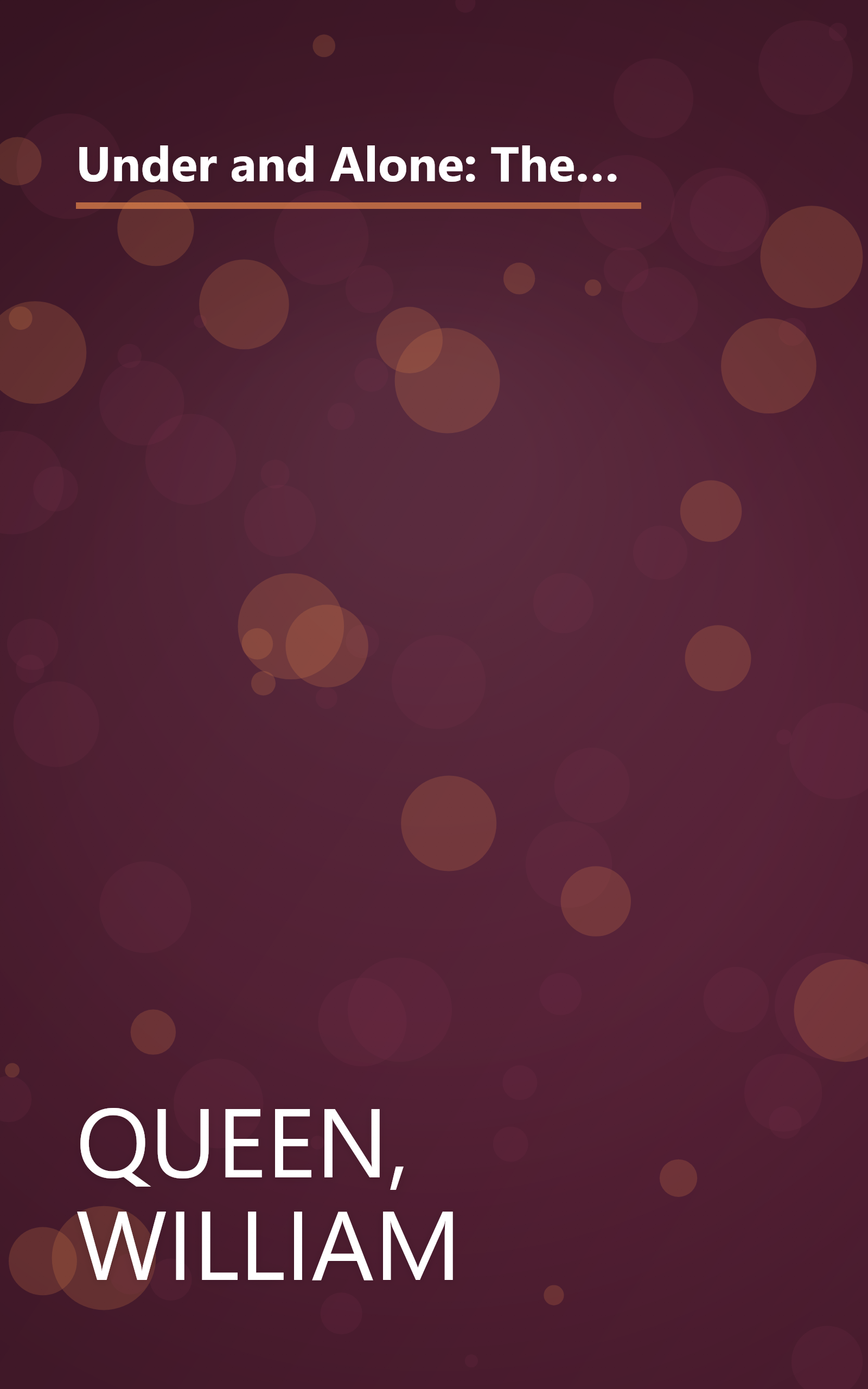 Under and Alone: The True Story of the Undercover Agent Who Infiltrated America's Most Violent Outlaw Motorcycle Gang book cover