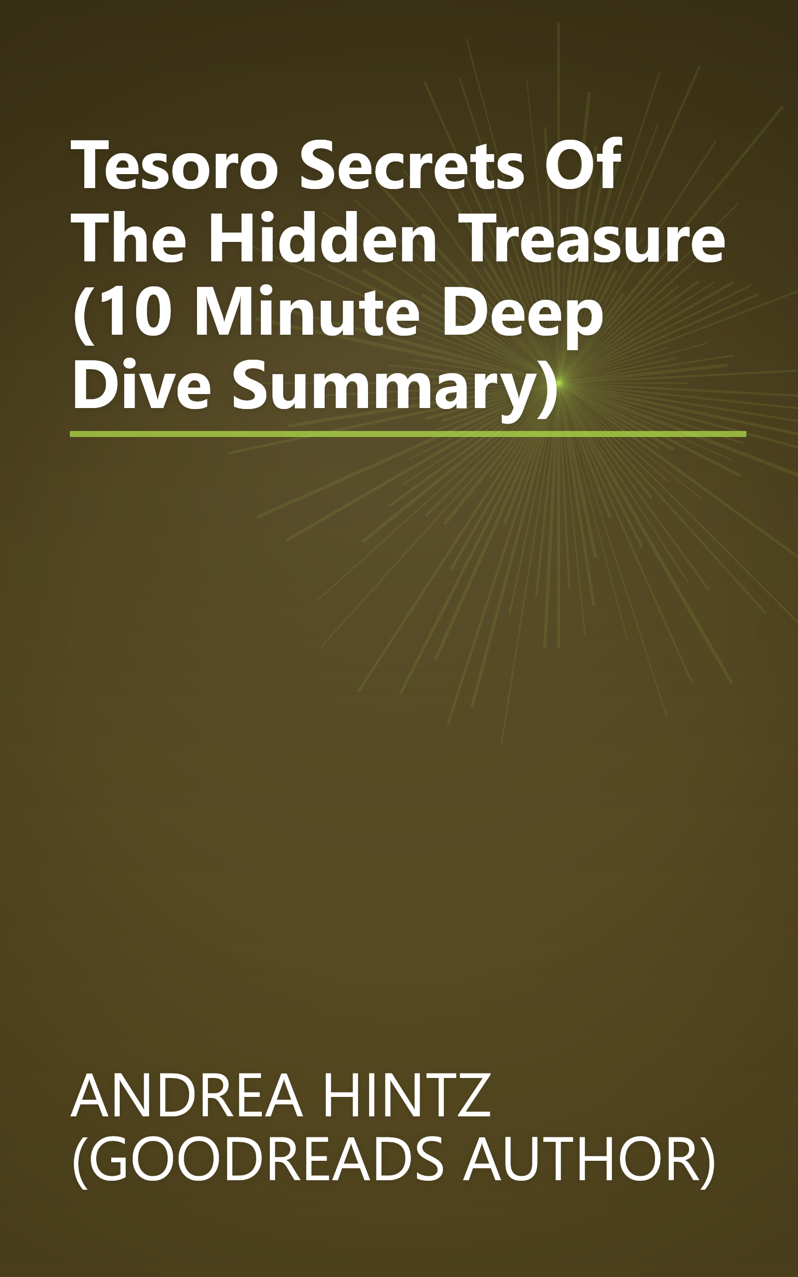 Tesoro  Secrets Of The Hidden Treasure (10 Minute   Deep Dive Summary) book cover