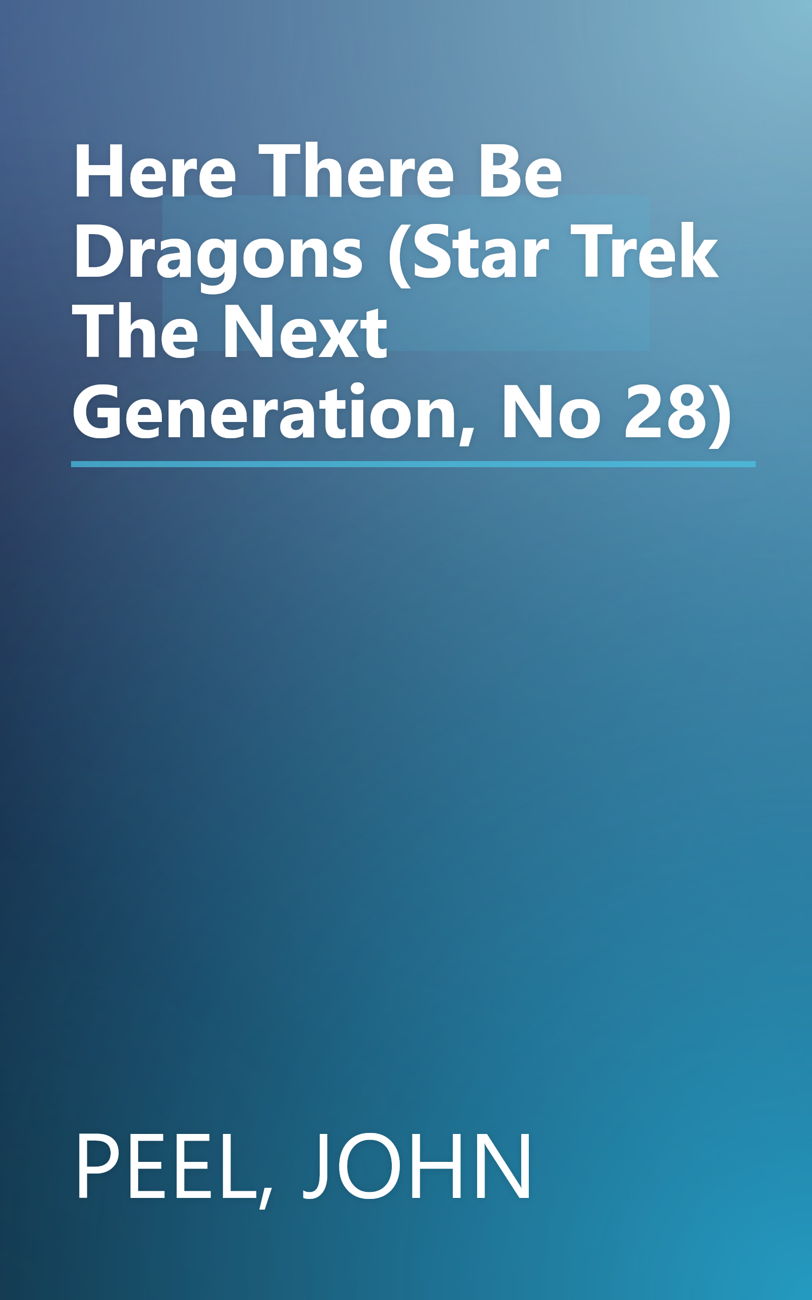 Here There Be Dragons (Star Trek The Next Generation, No 28) book cover