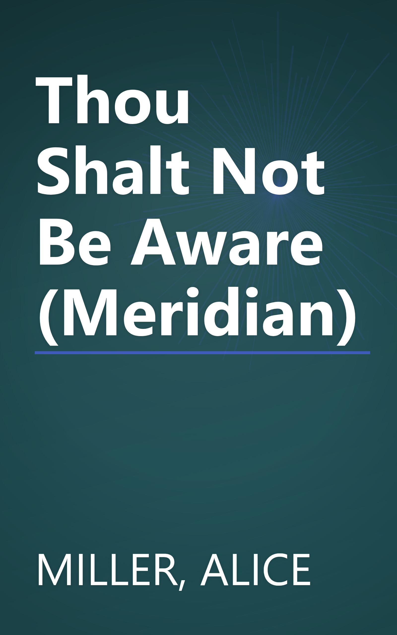 Thou Shalt Not Be Aware (Meridian) book cover