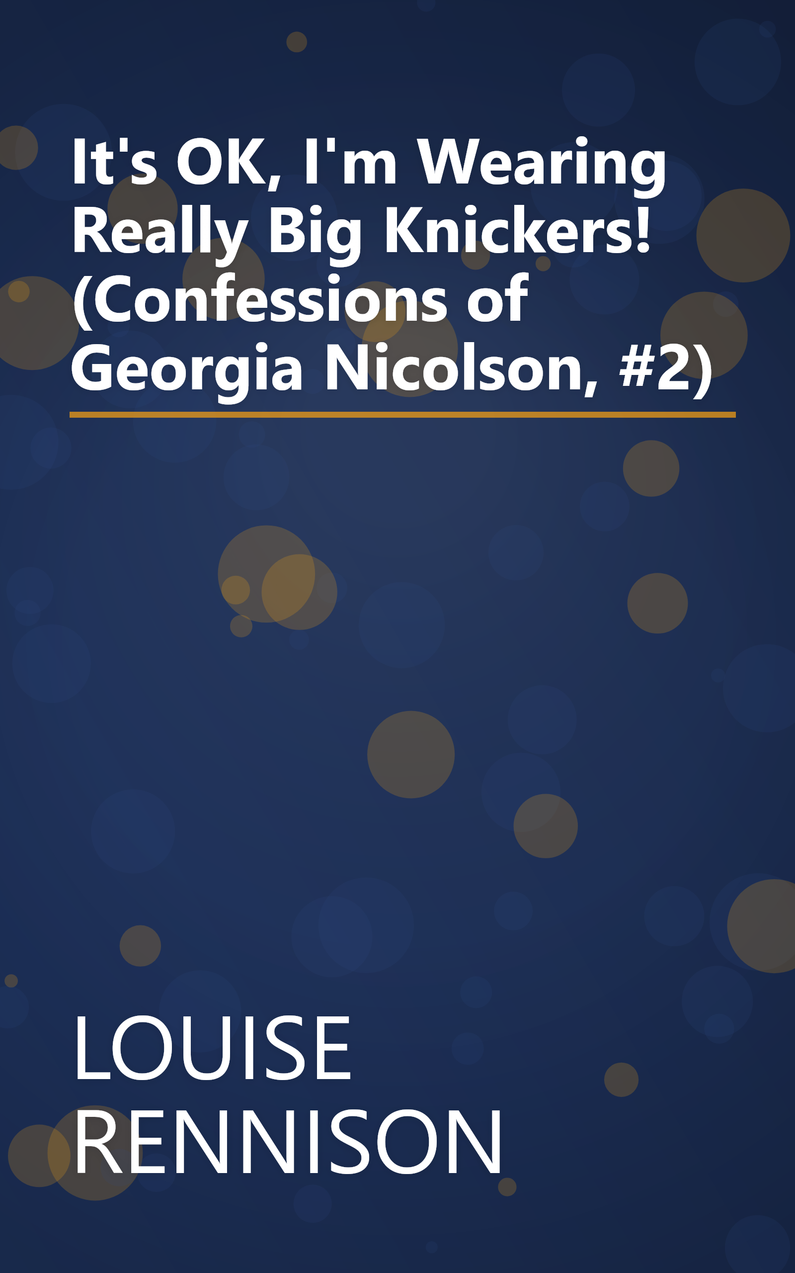 It's OK, I'm Wearing Really Big Knickers! (Confessions of Georgia Nicolson, #2) book cover