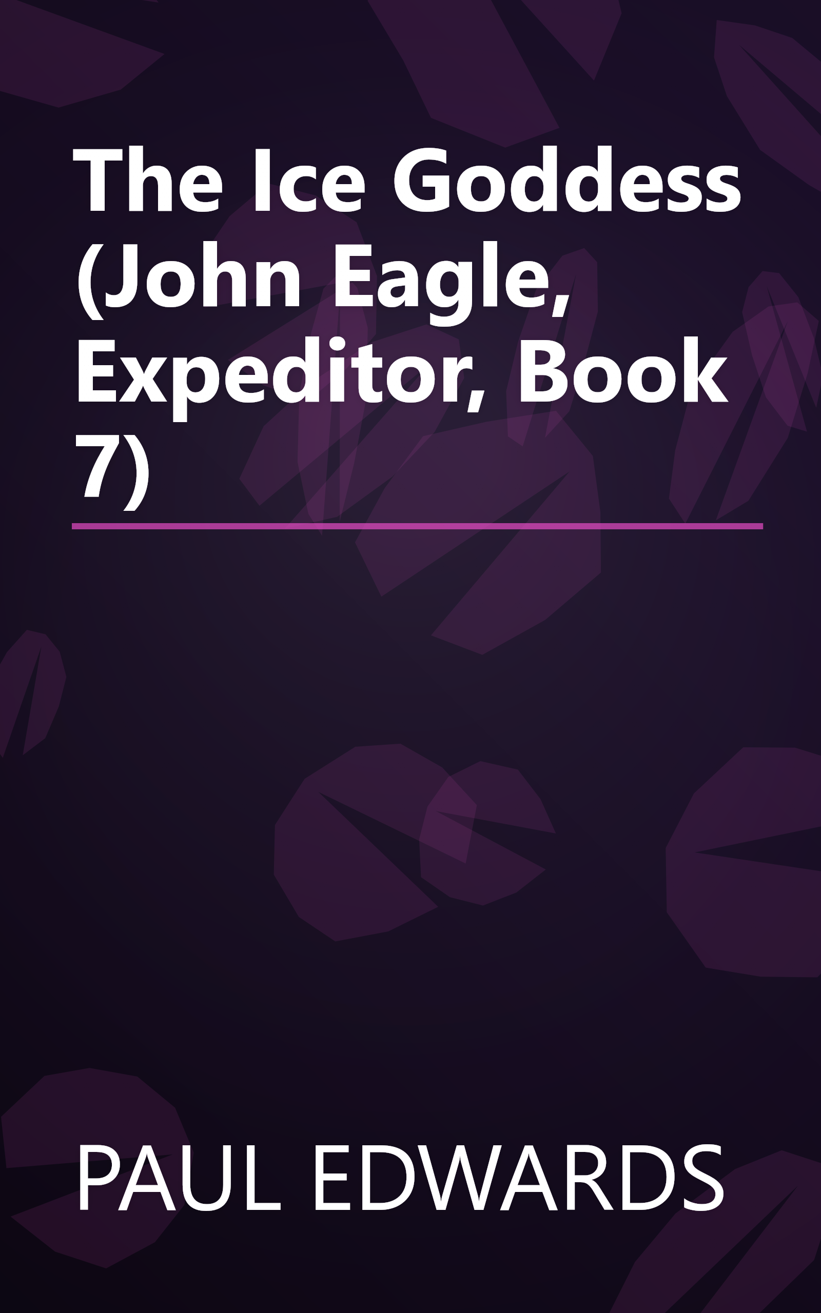 The Ice Goddess (John Eagle, Expeditor, Book 7) book cover