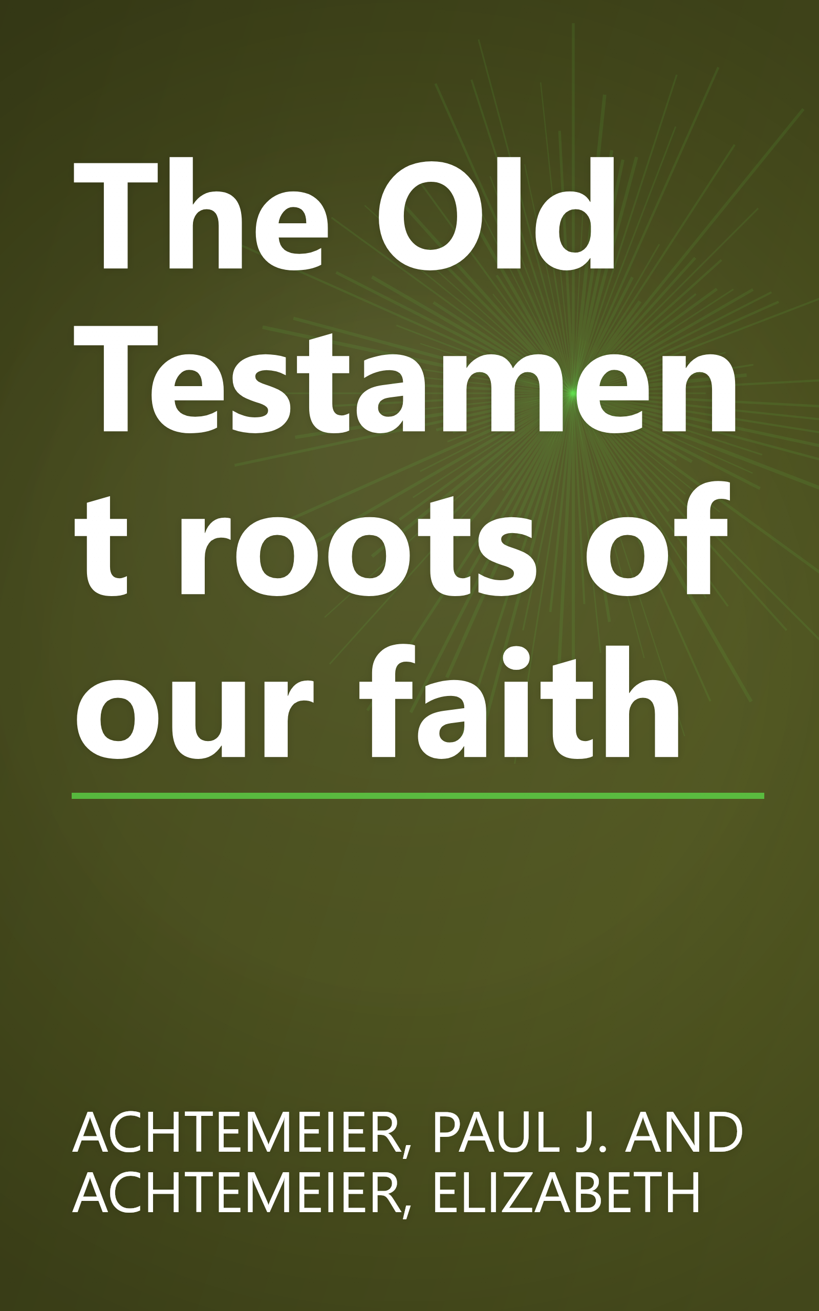 The Old Testament roots of our faith book cover