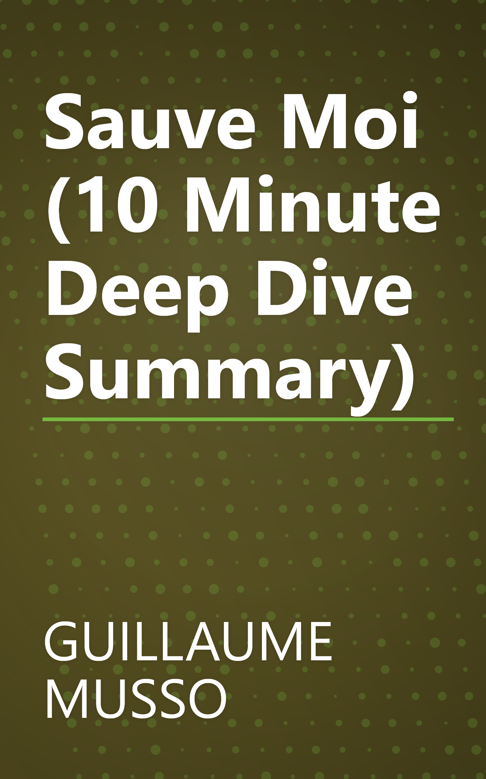 Sauve Moi (10 Minute   Deep Dive Summary) book cover