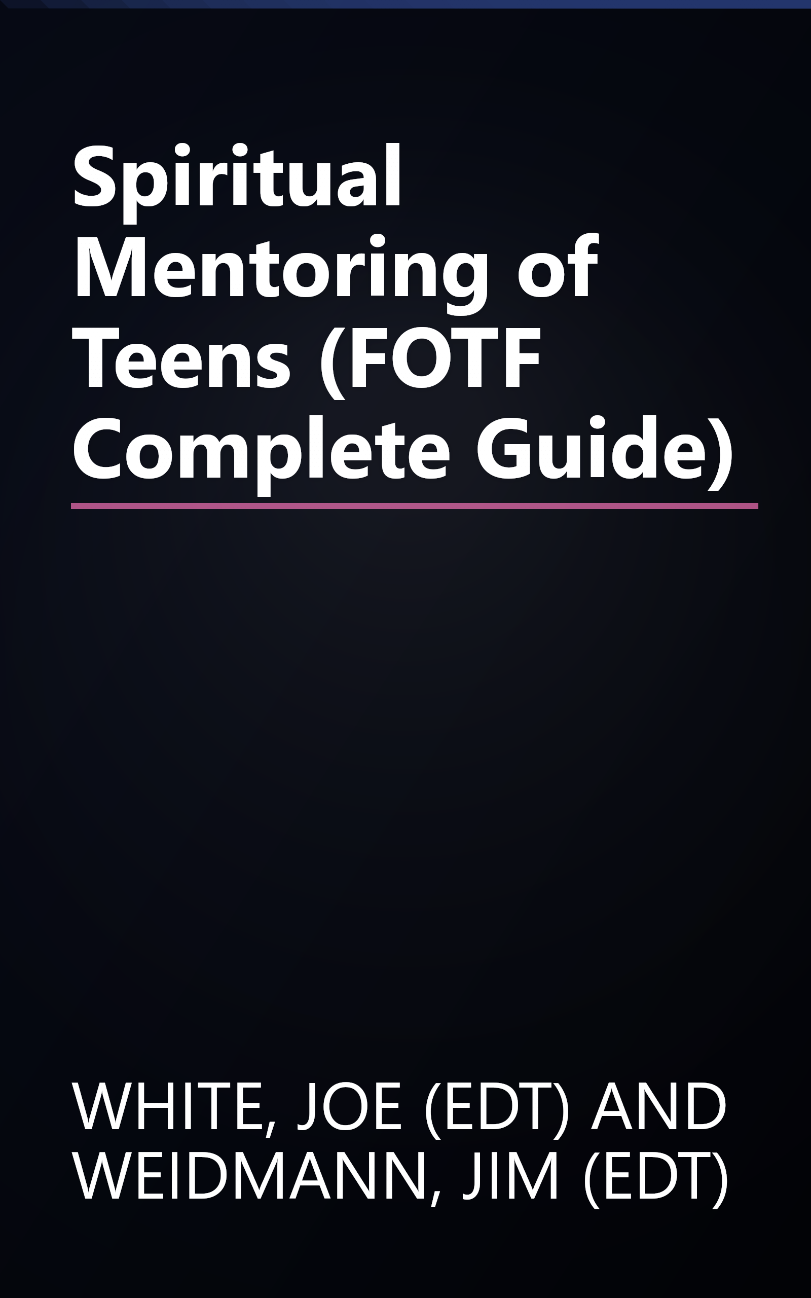 Spiritual Mentoring of Teens (FOTF Complete Guide) book cover
