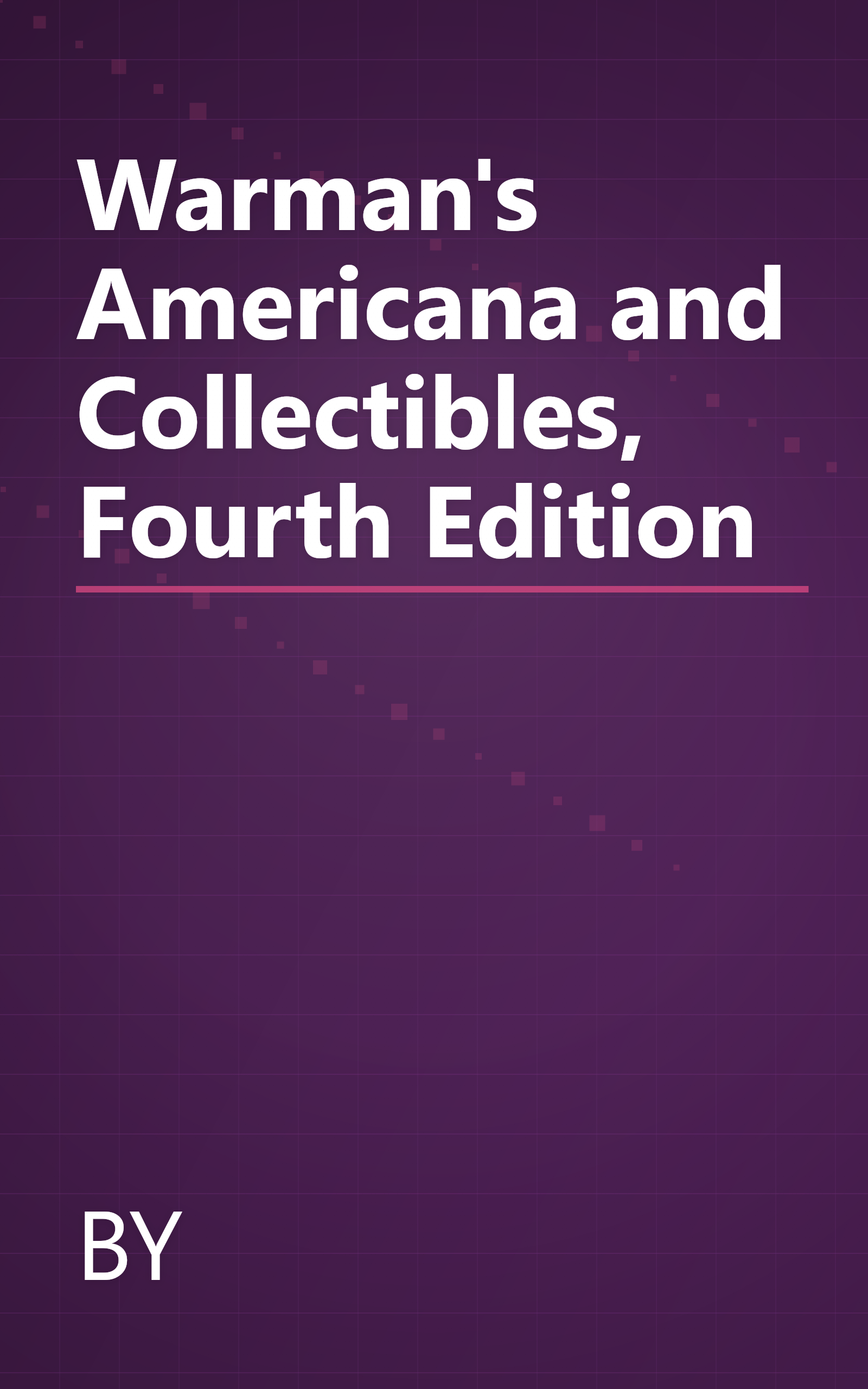 Warman's Americana and Collectibles, Fourth Edition book cover