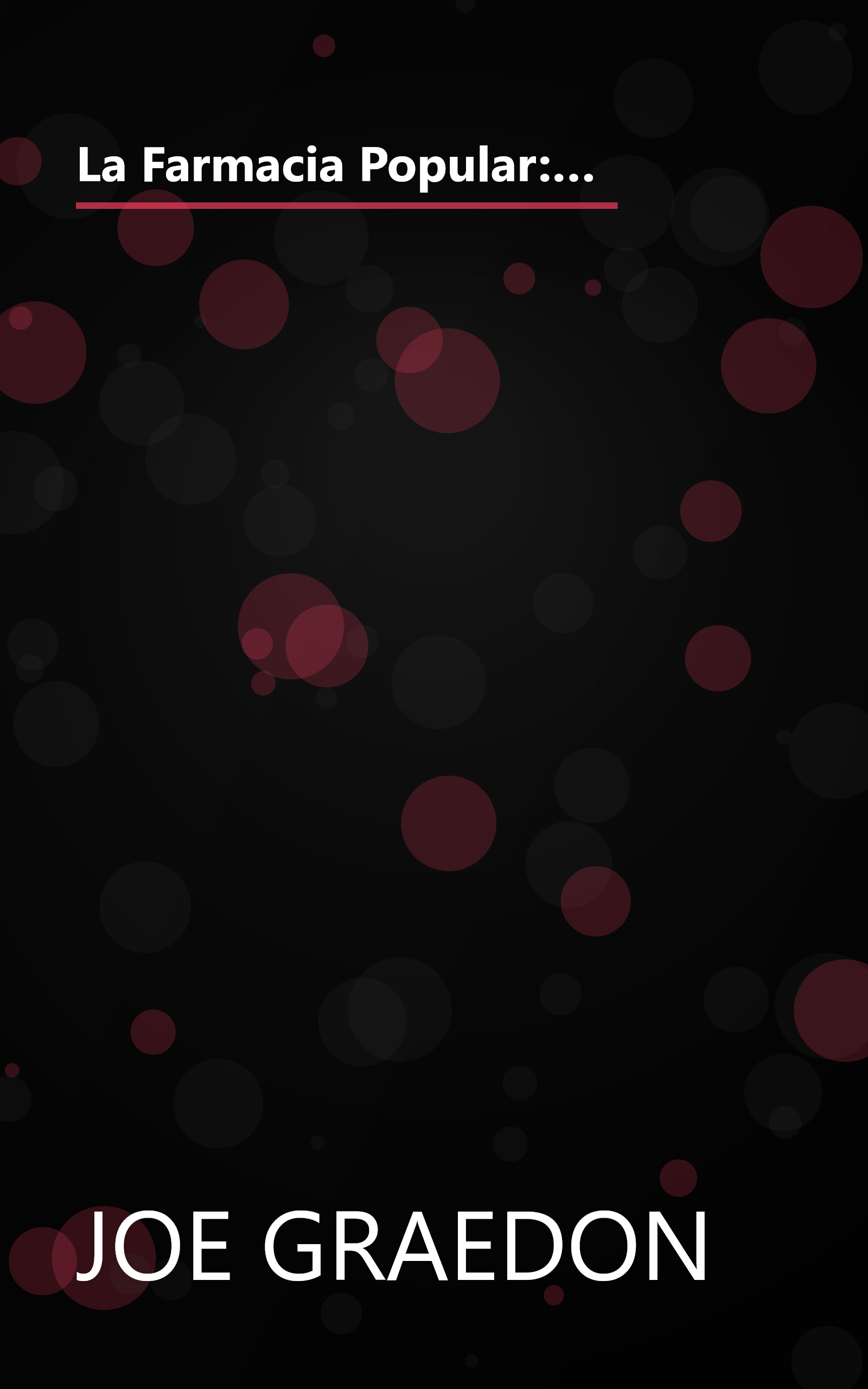 La Farmacia Popular: Desde Remedios Caseros y Medicamentos Hasta Terapias Naturales, Todas Las Mejores Opciones Para Vencer 36 Males Comune (Spanish Edition) book cover