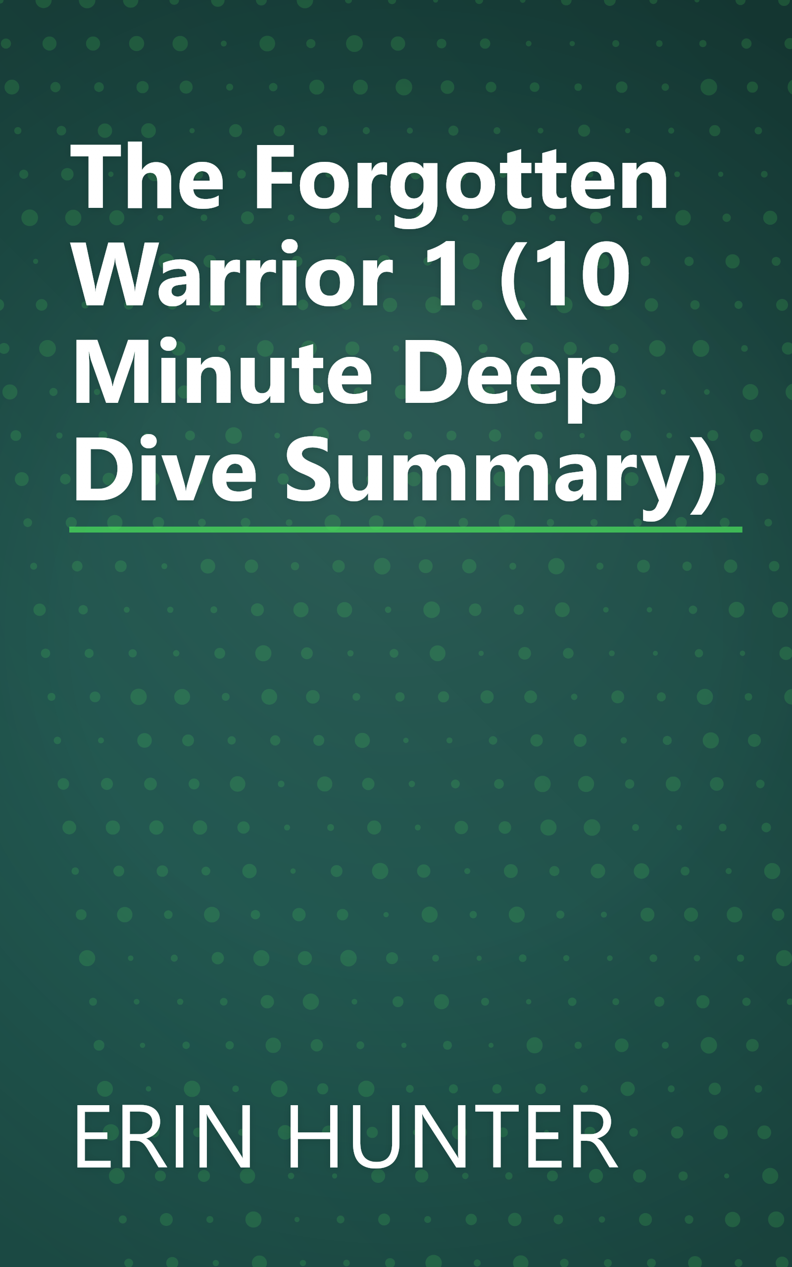 The Forgotten Warrior 1 (10 Minute   Deep Dive Summary) book cover
