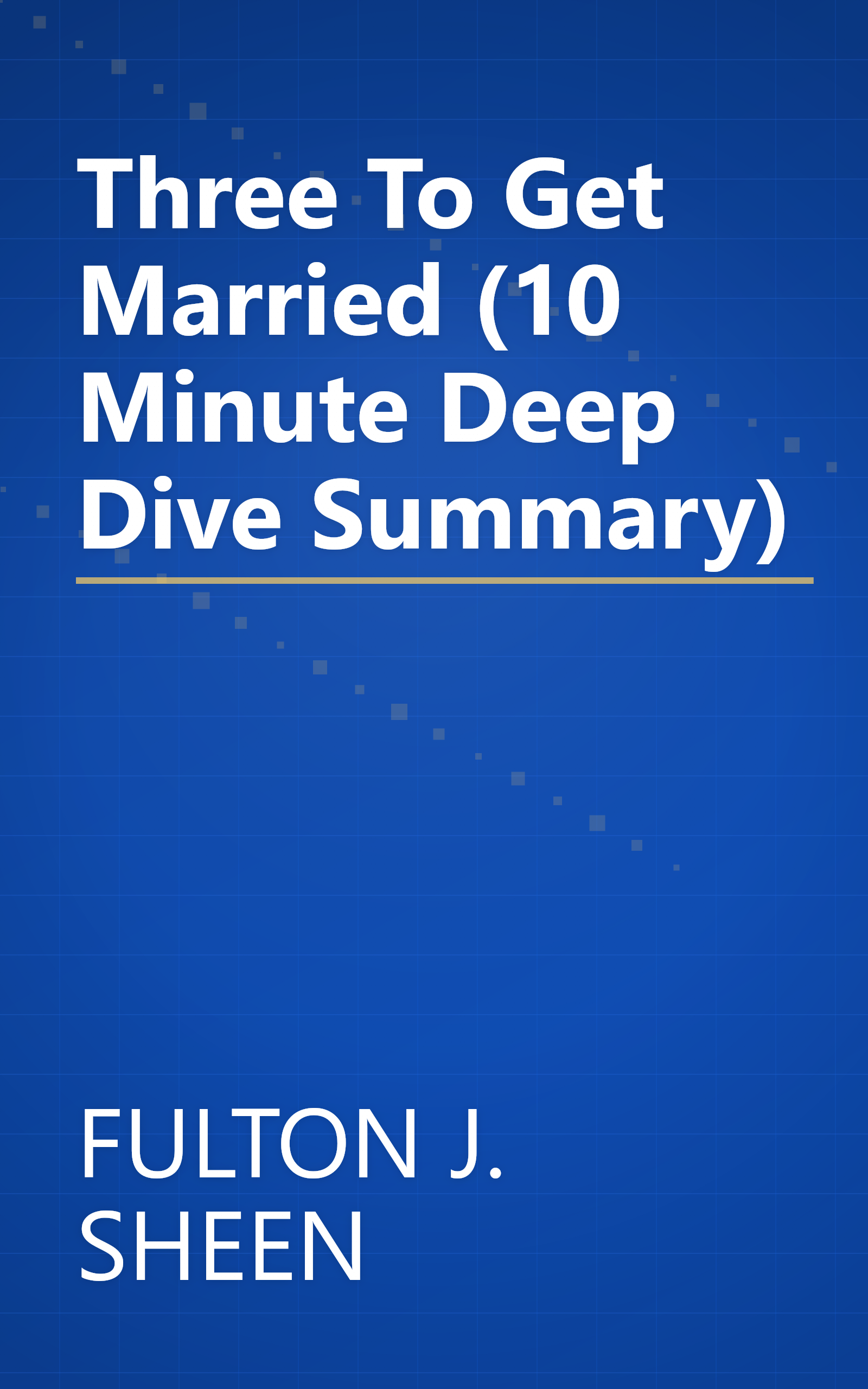 Three To Get Married (10 Minute   Deep Dive Summary) book cover
