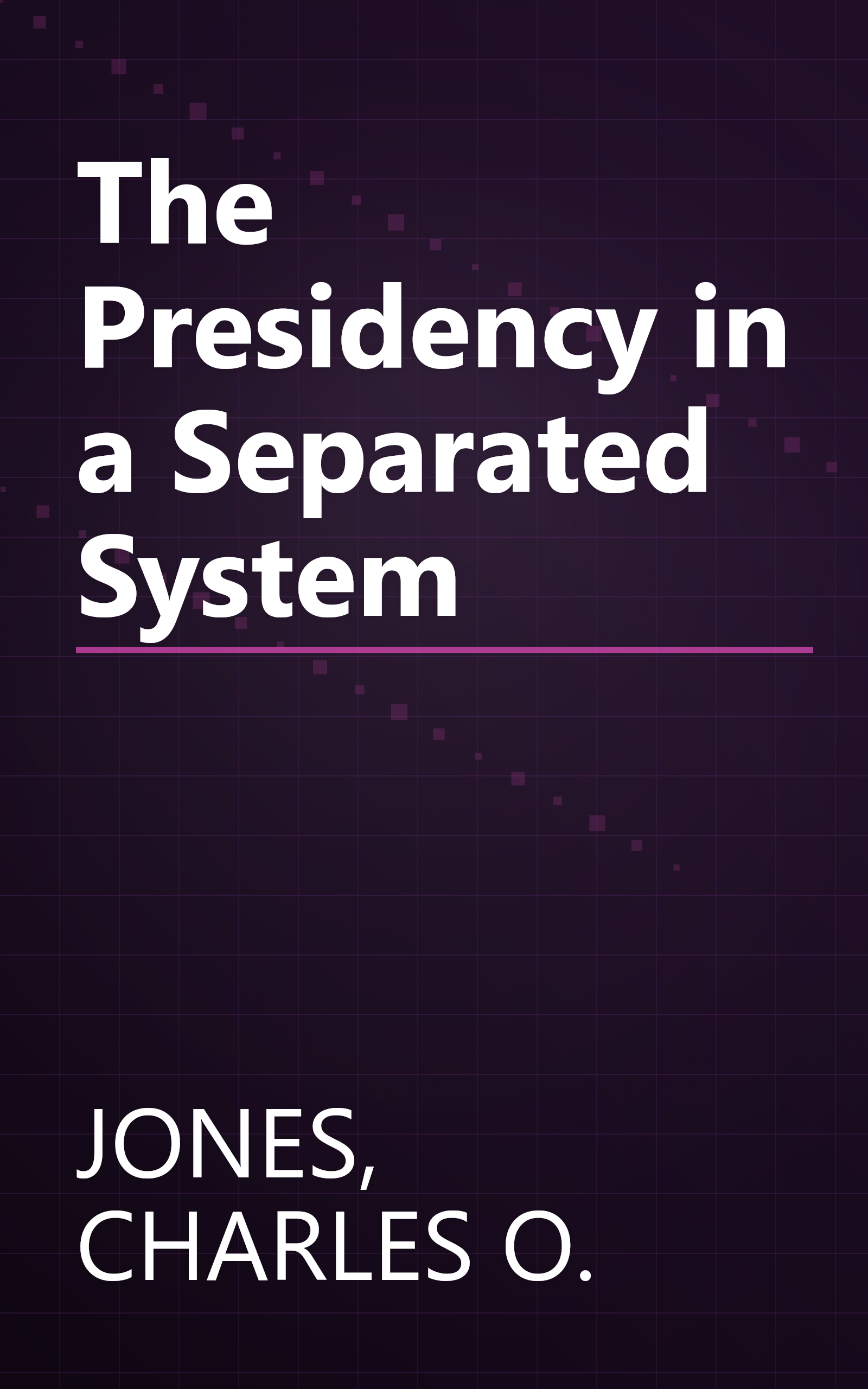 The Presidency in a Separated System book cover
