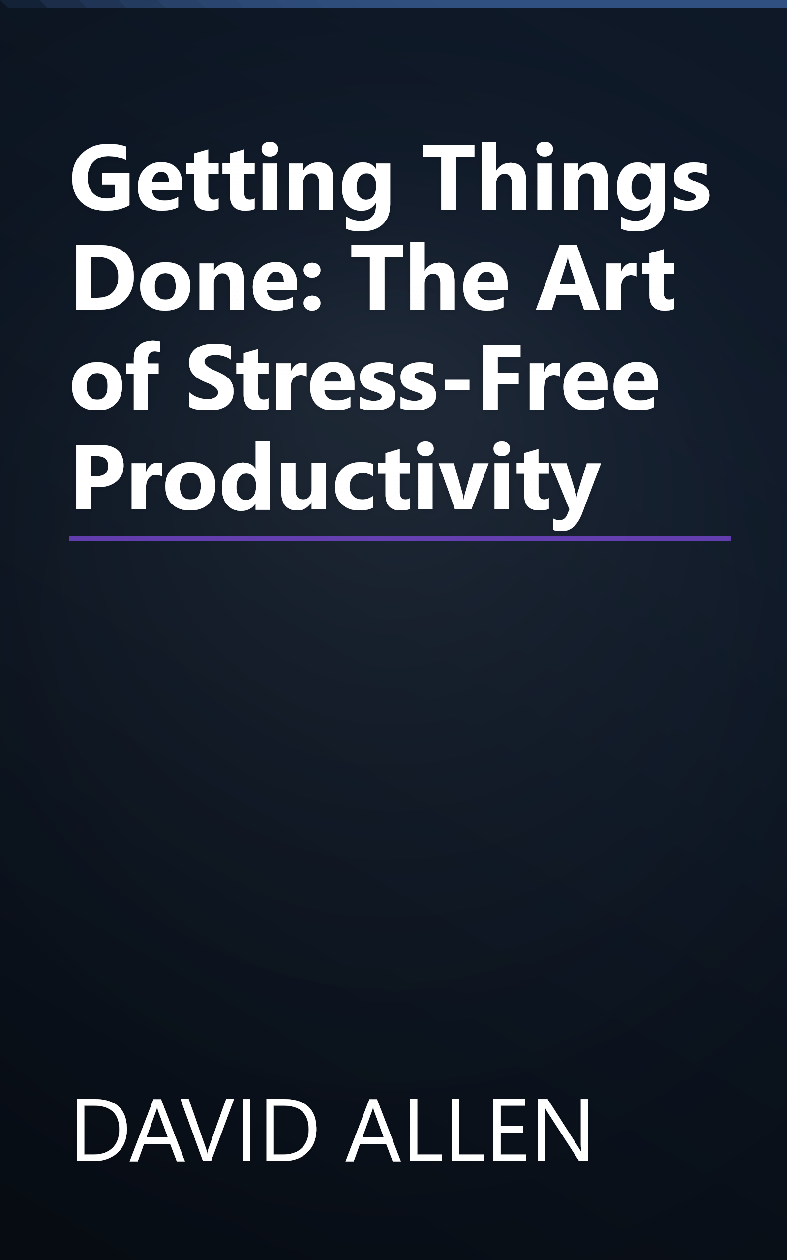 Getting Things Done: The Art of Stress-Free Productivity book cover