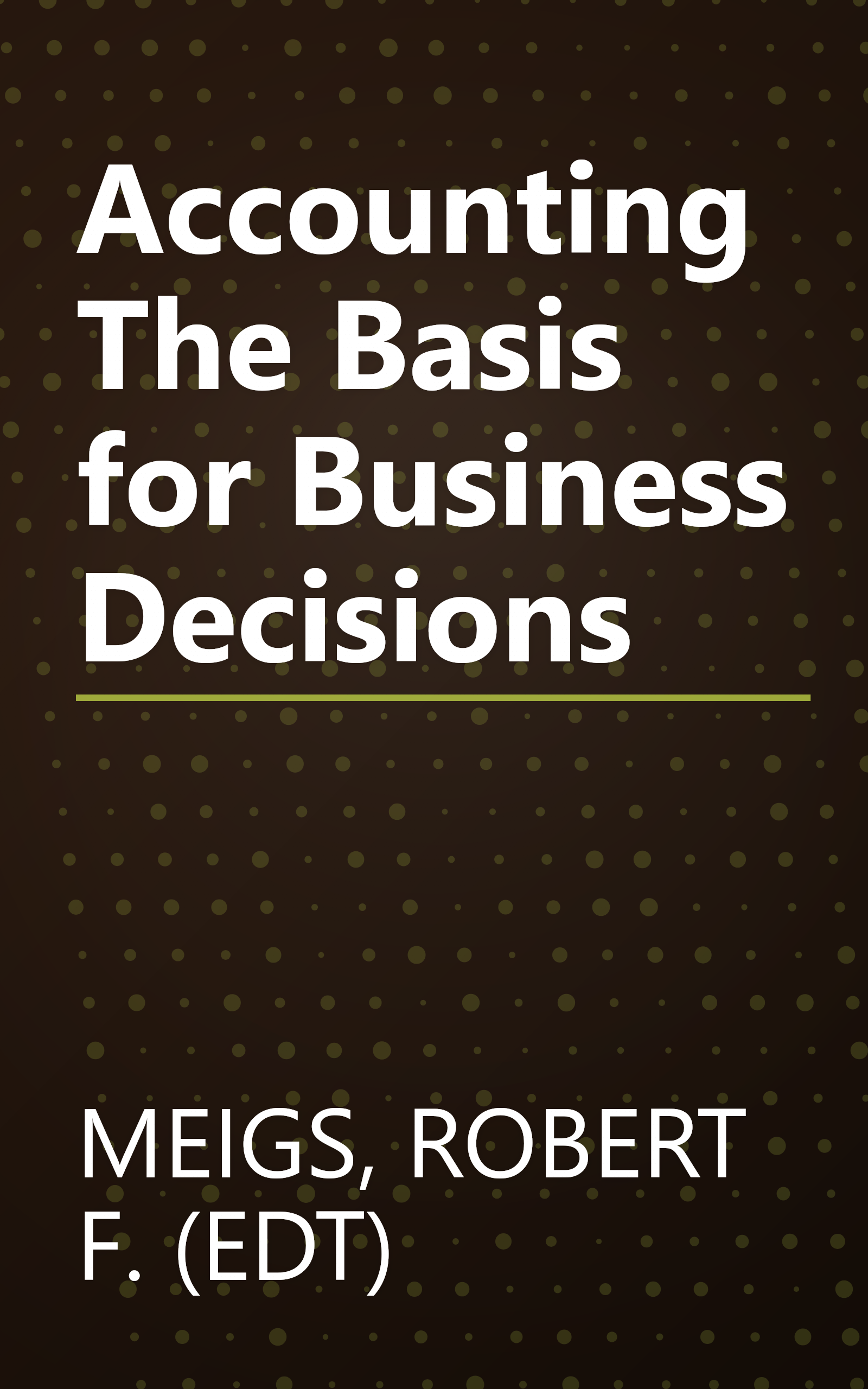 Accounting The Basis for Business Decisions book cover