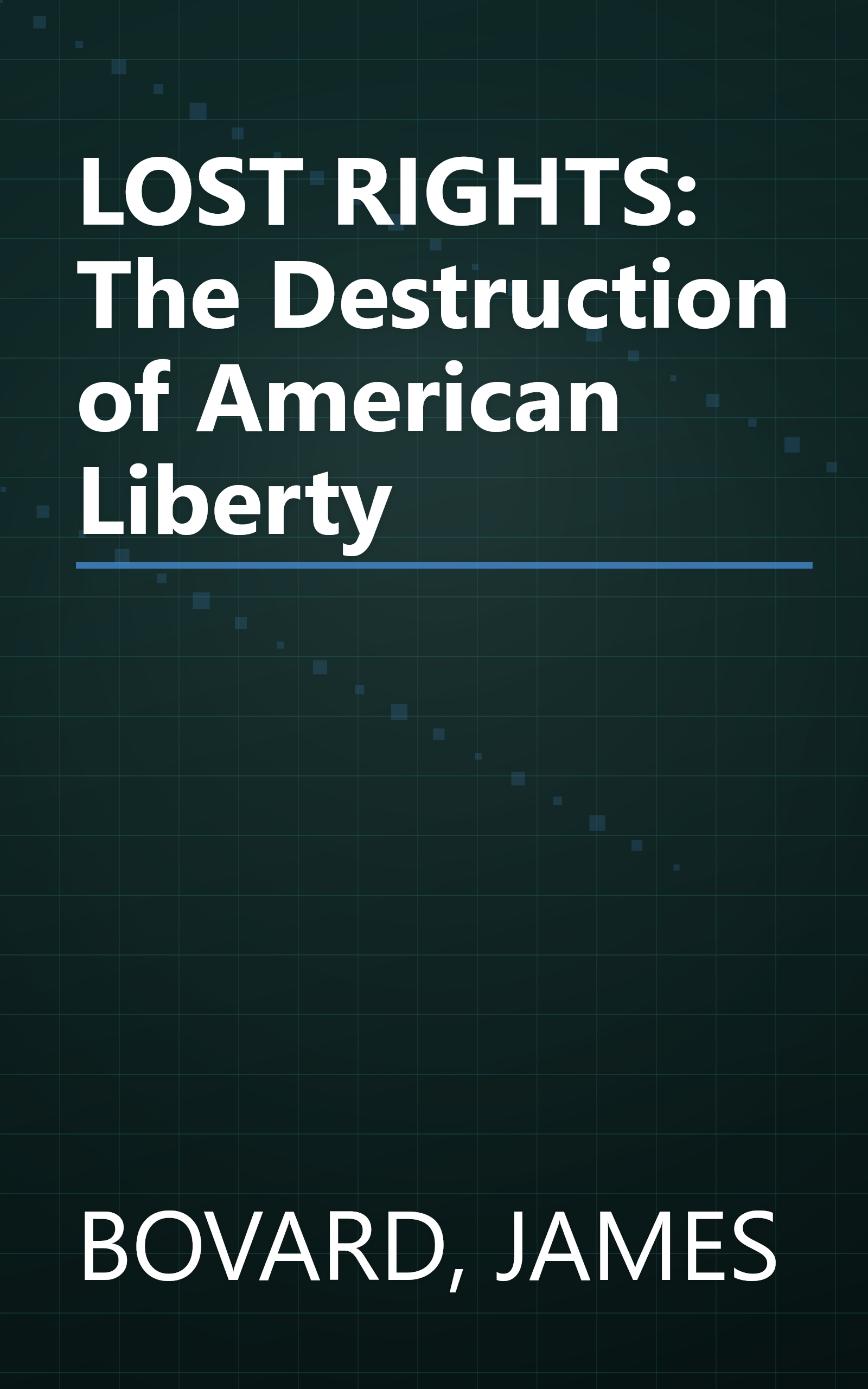LOST RIGHTS: The Destruction of American Liberty book cover